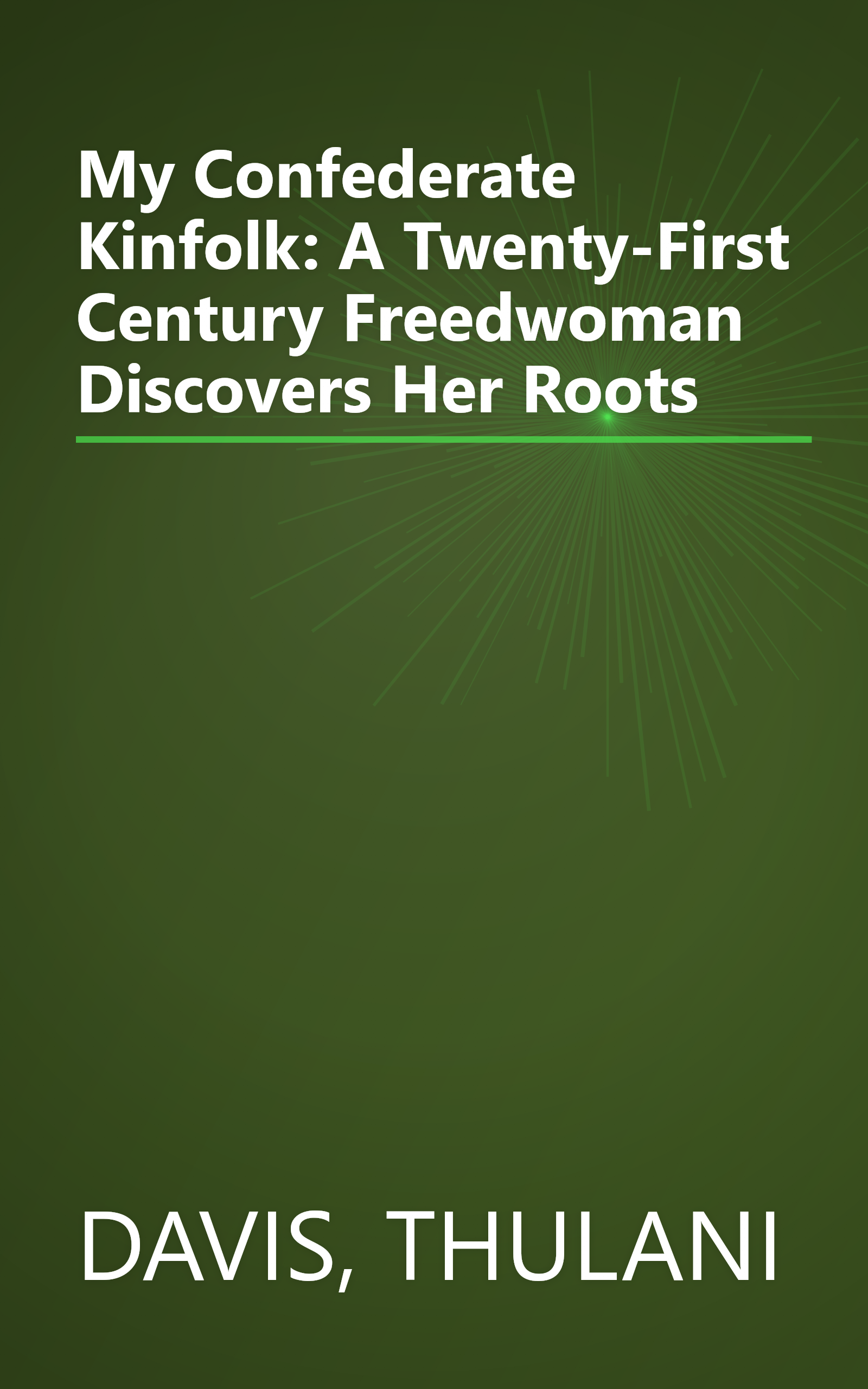 My Confederate Kinfolk: A Twenty-First Century Freedwoman Discovers Her Roots book cover