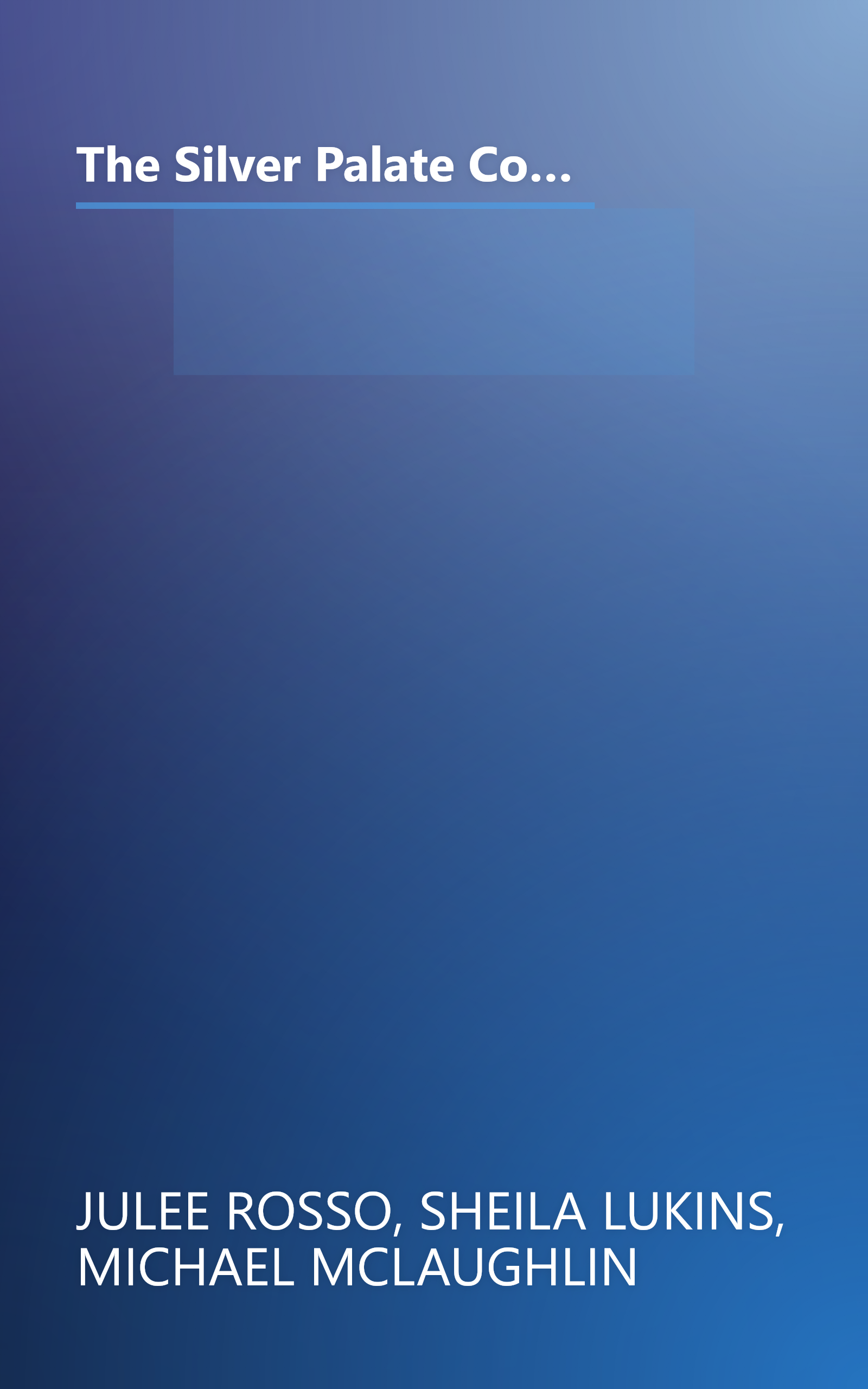 The Silver Palate Cookbook: Delicious Recipes, Menus, Tips, Lore From Manhattan's Celebrated  Gourmet  Food Shop. book cover