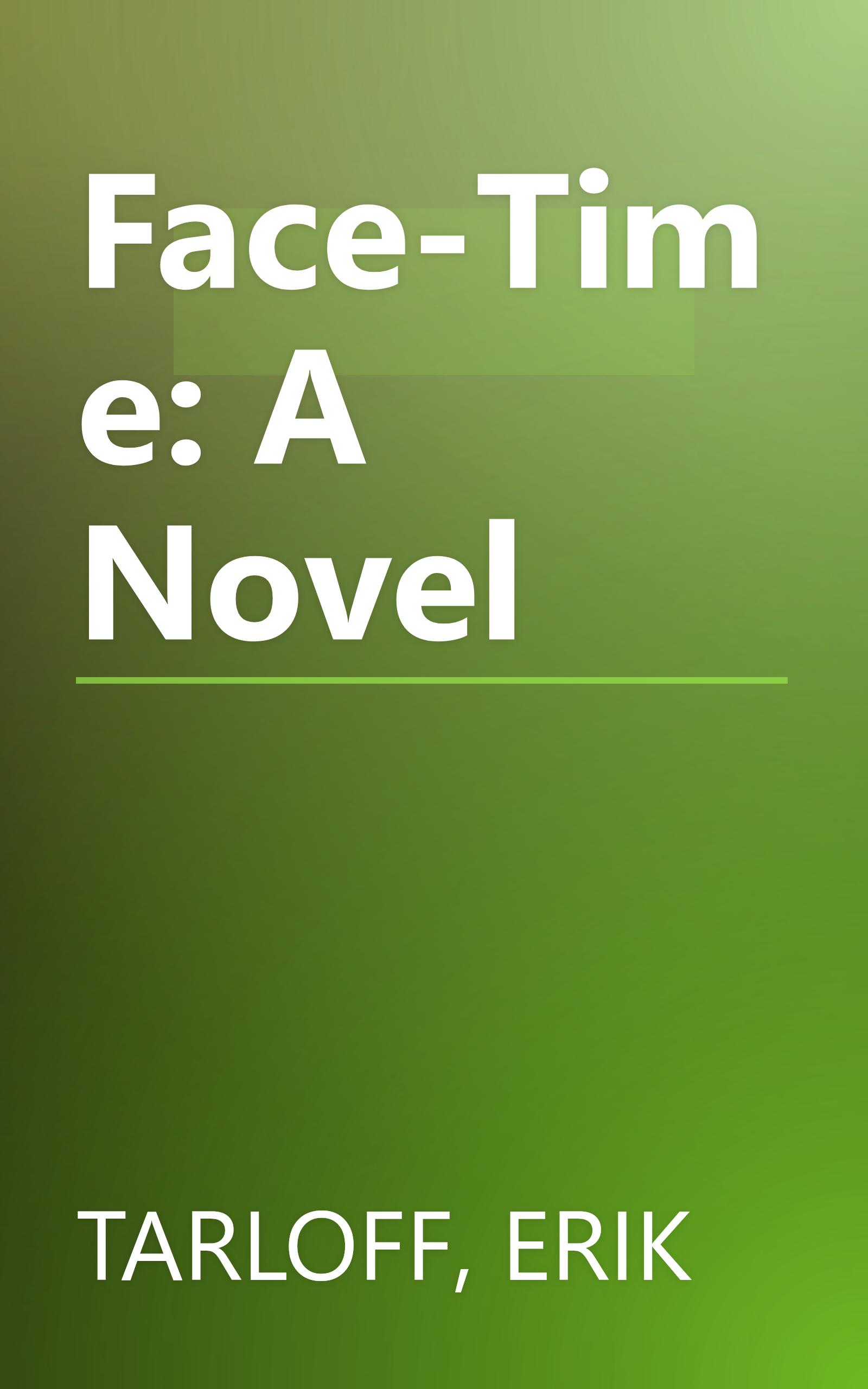 Face-Time: A Novel book cover