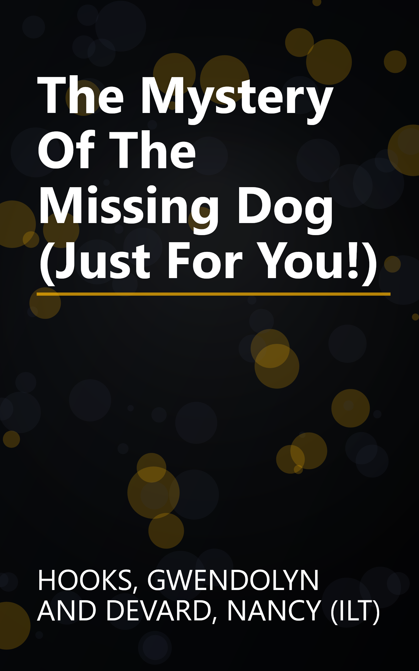 The Mystery Of The Missing Dog (Just For You!) book cover