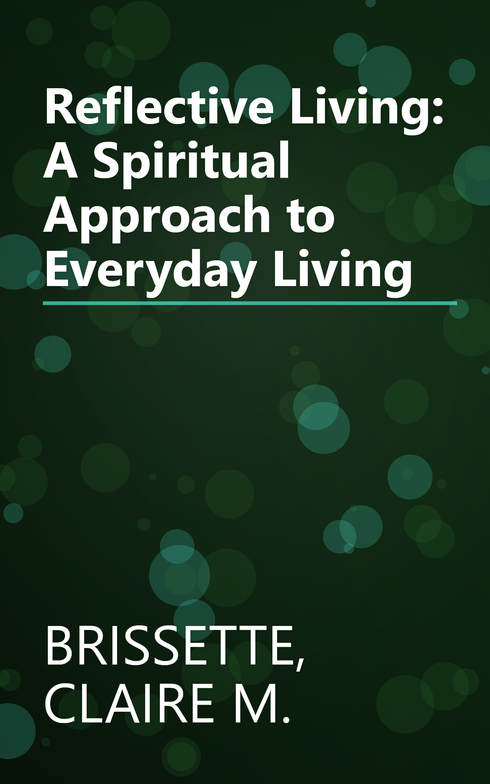 Reflective Living: A Spiritual Approach to Everyday Living book cover
