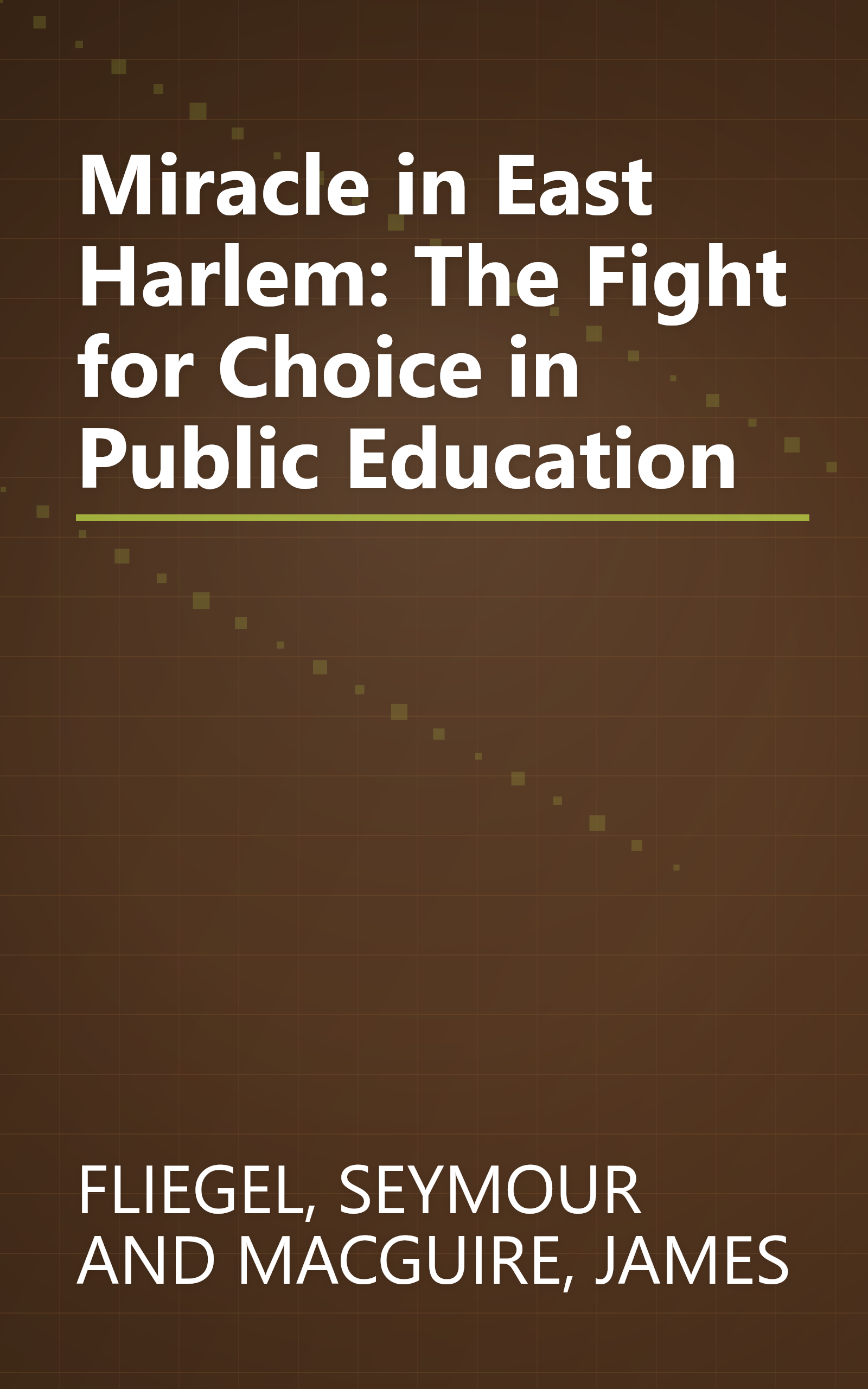Miracle in East Harlem: The Fight for Choice in Public Education book cover