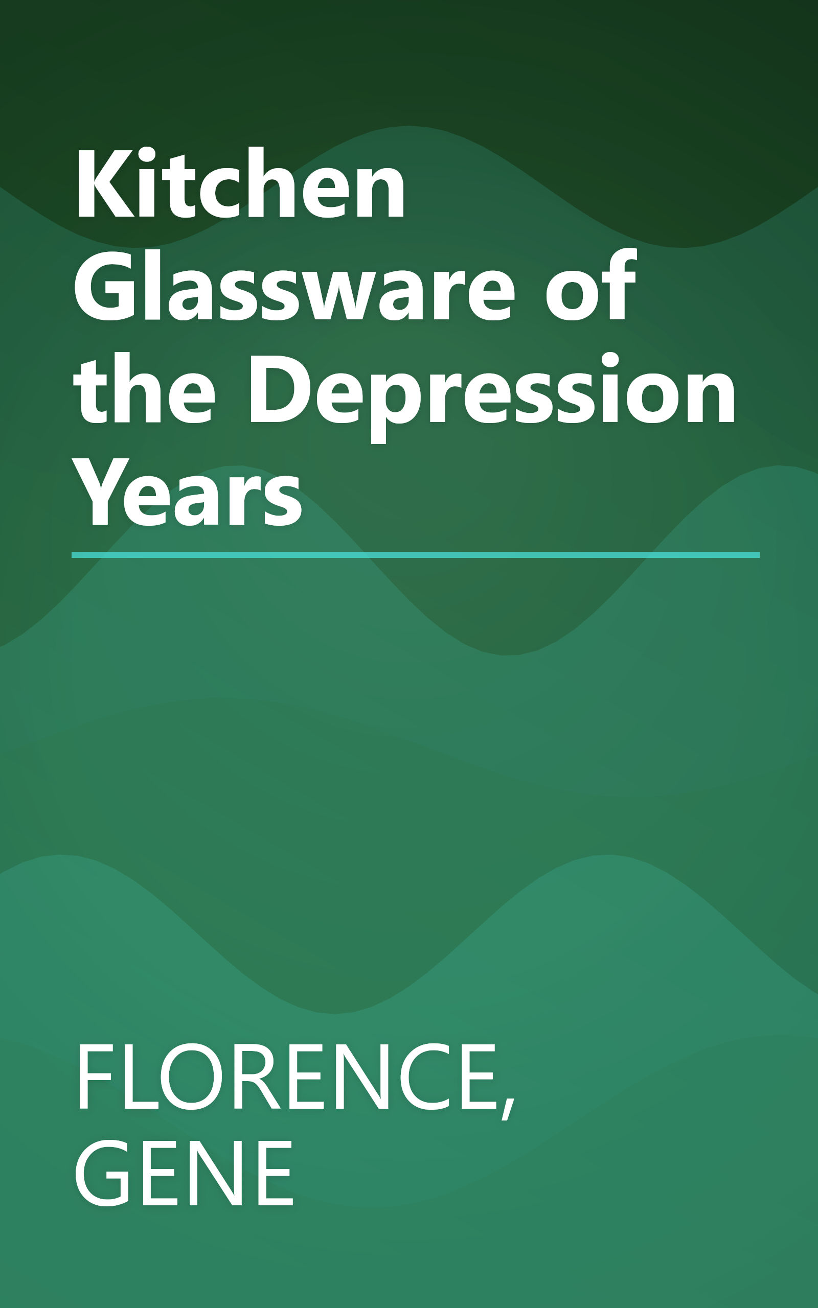 Kitchen Glassware of the Depression Years book cover
