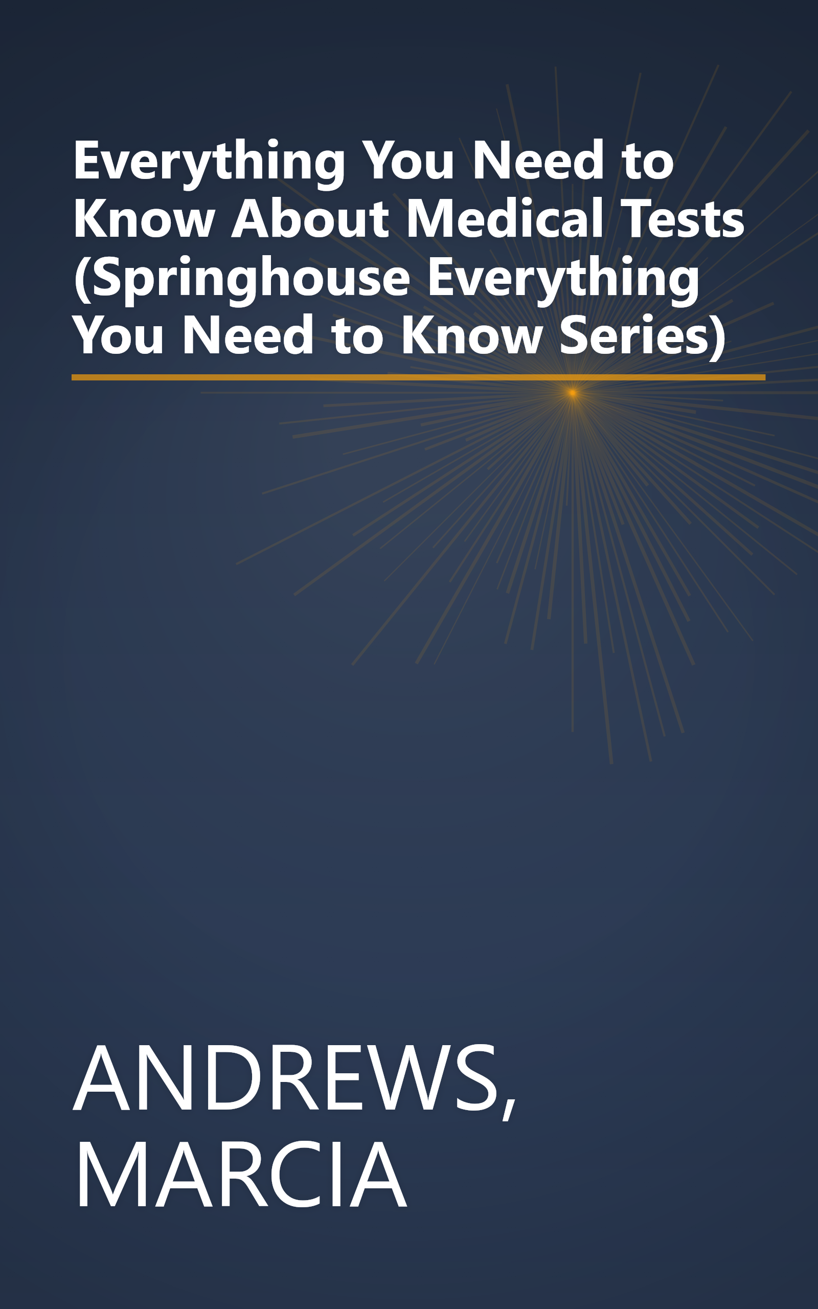 Everything You Need to Know About Medical Tests (Springhouse Everything You Need to Know Series) book cover