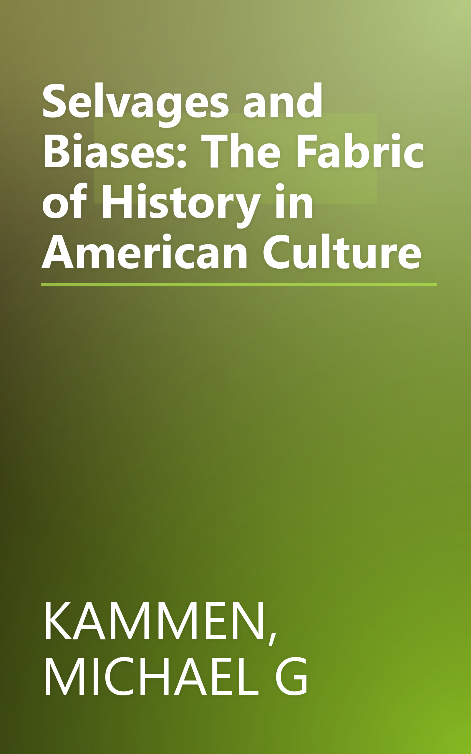 Selvages and Biases: The Fabric of History in American Culture book cover