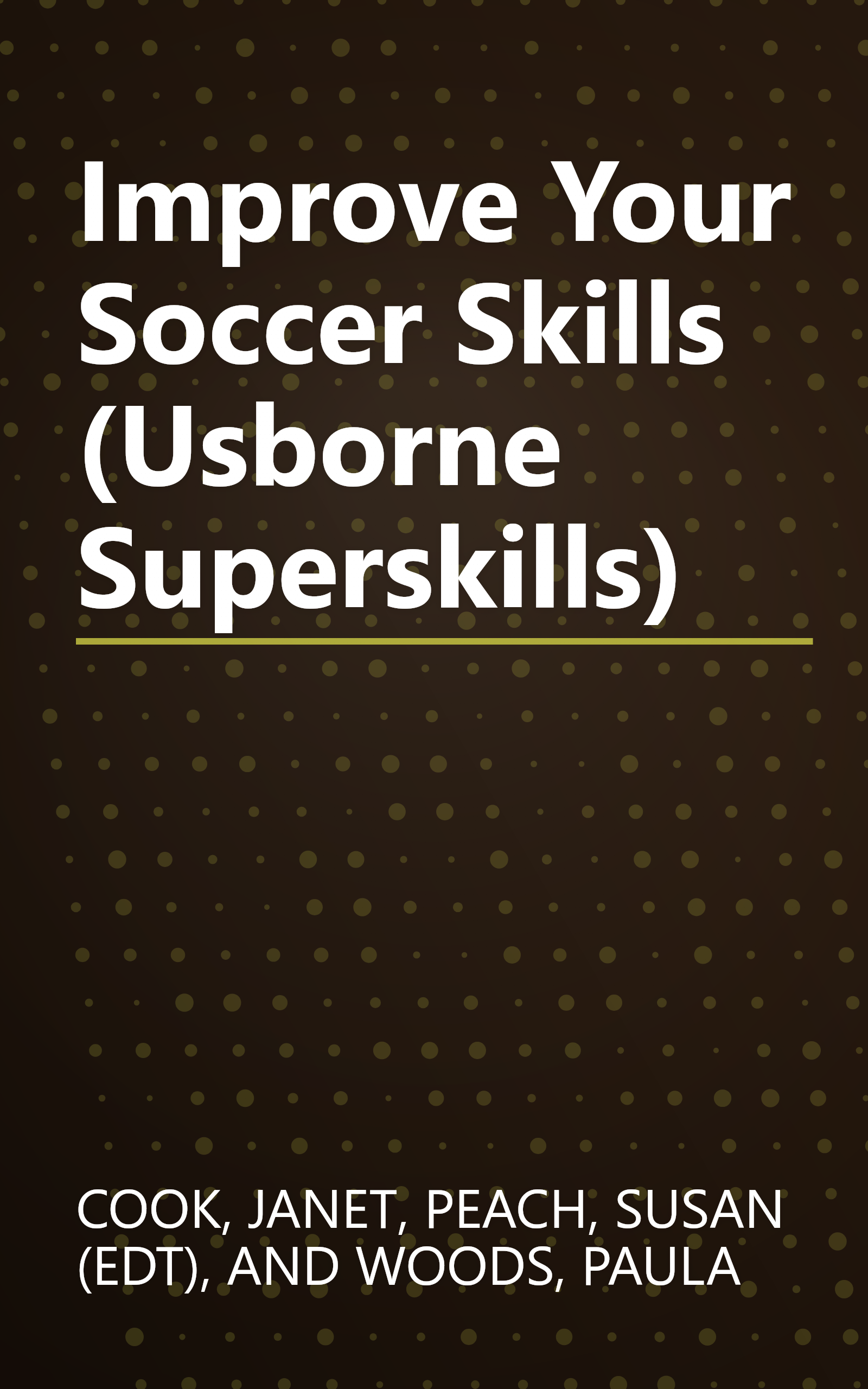Improve Your Soccer Skills (Usborne Superskills) book cover