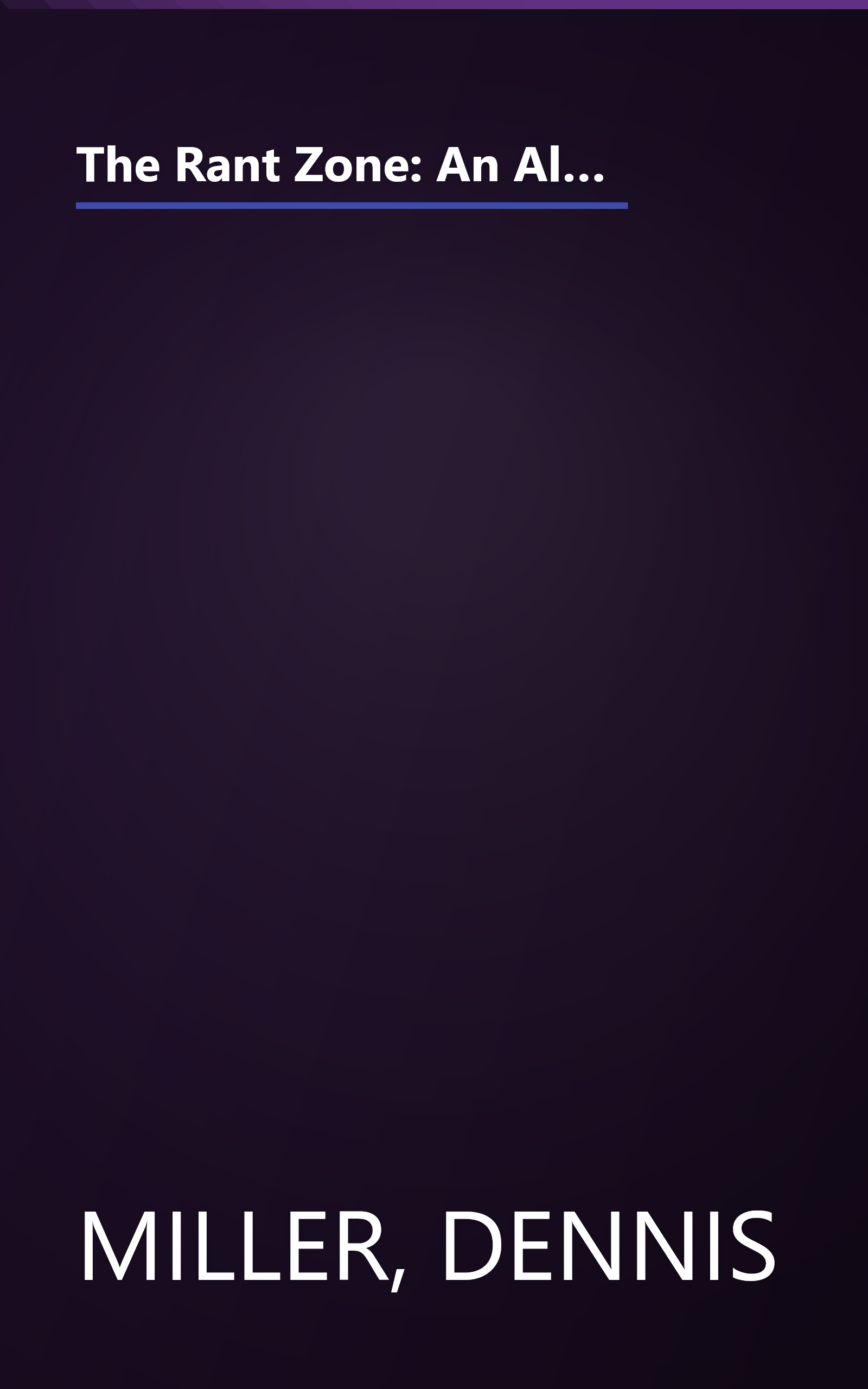 The Rant Zone: An All-Out Blitz Against Soul-Sucking Jobs, Twisted Child Stars, Holistic Loons, and People Who Eat Their Dogs! book cover