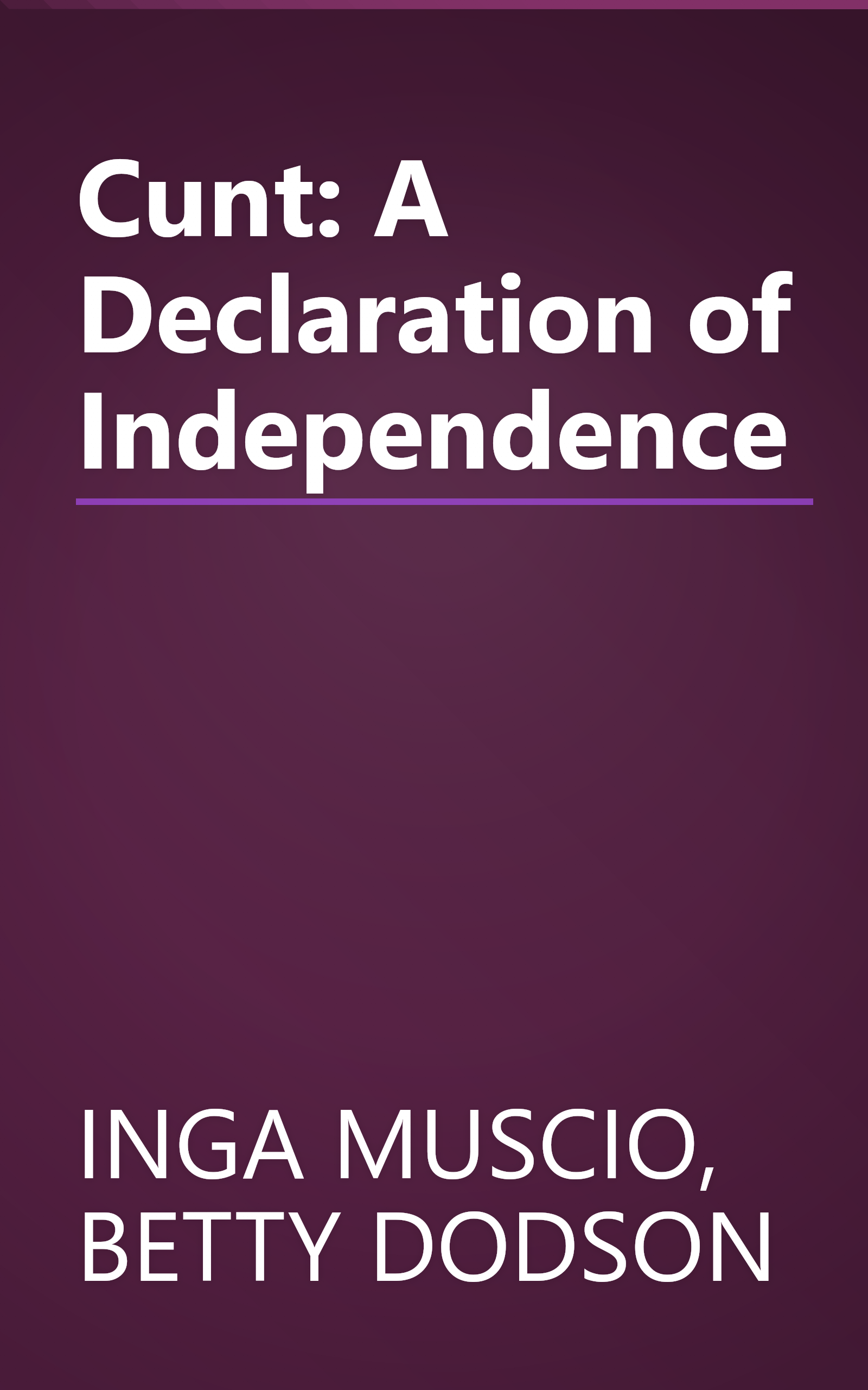 Cunt: A Declaration of Independence book cover