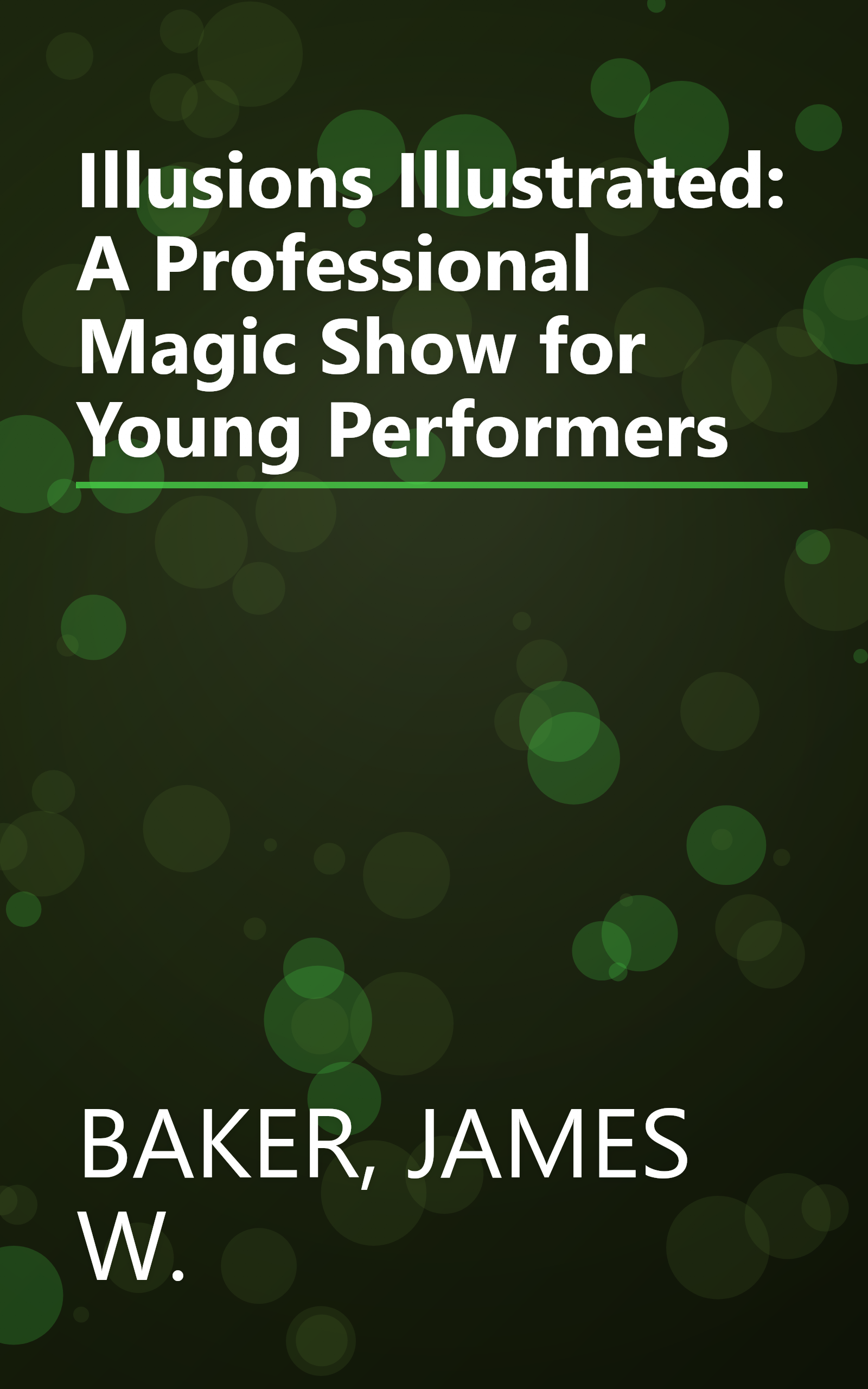 Illusions Illustrated: A Professional Magic Show for Young Performers book cover
