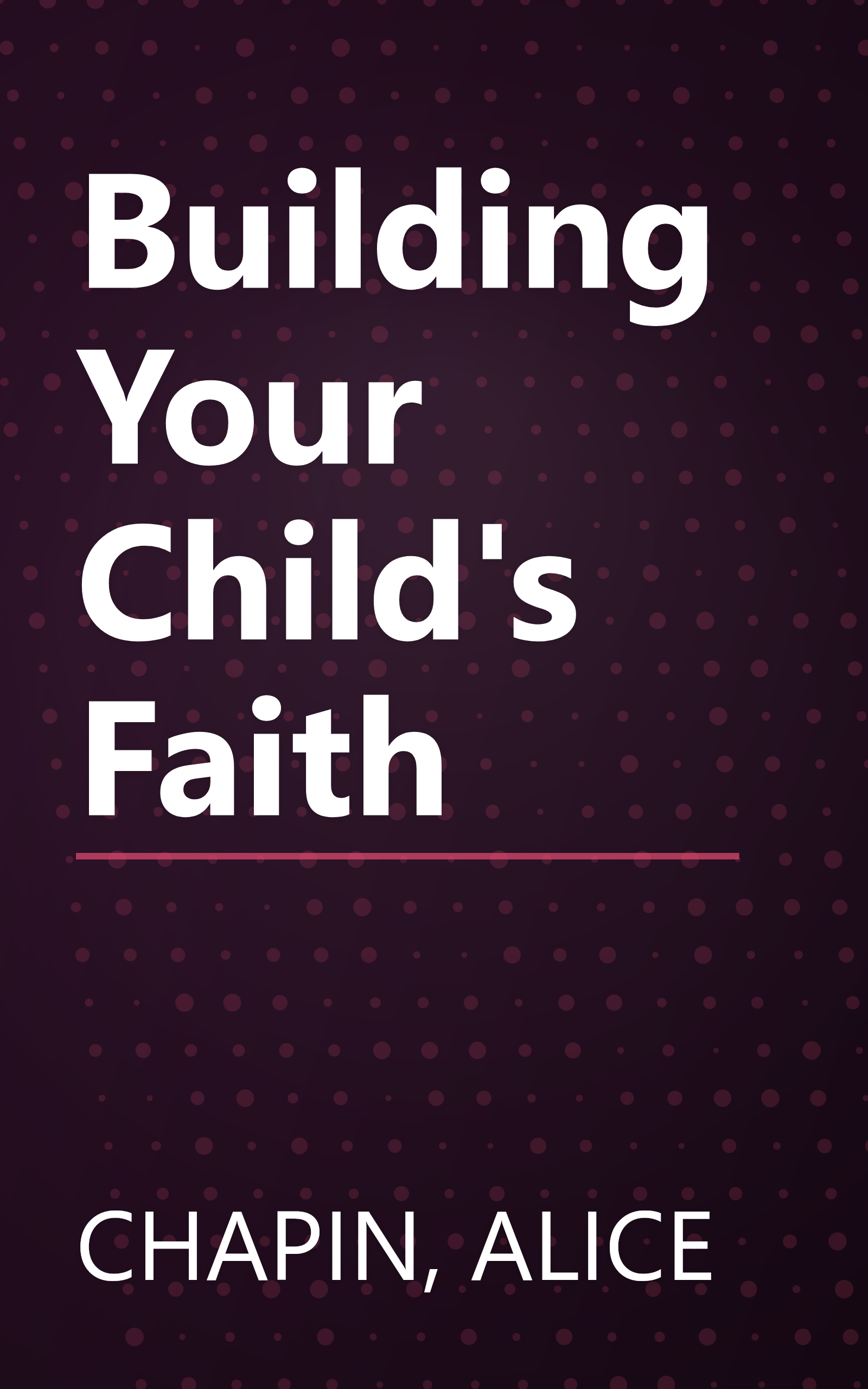 Building Your Child's Faith book cover