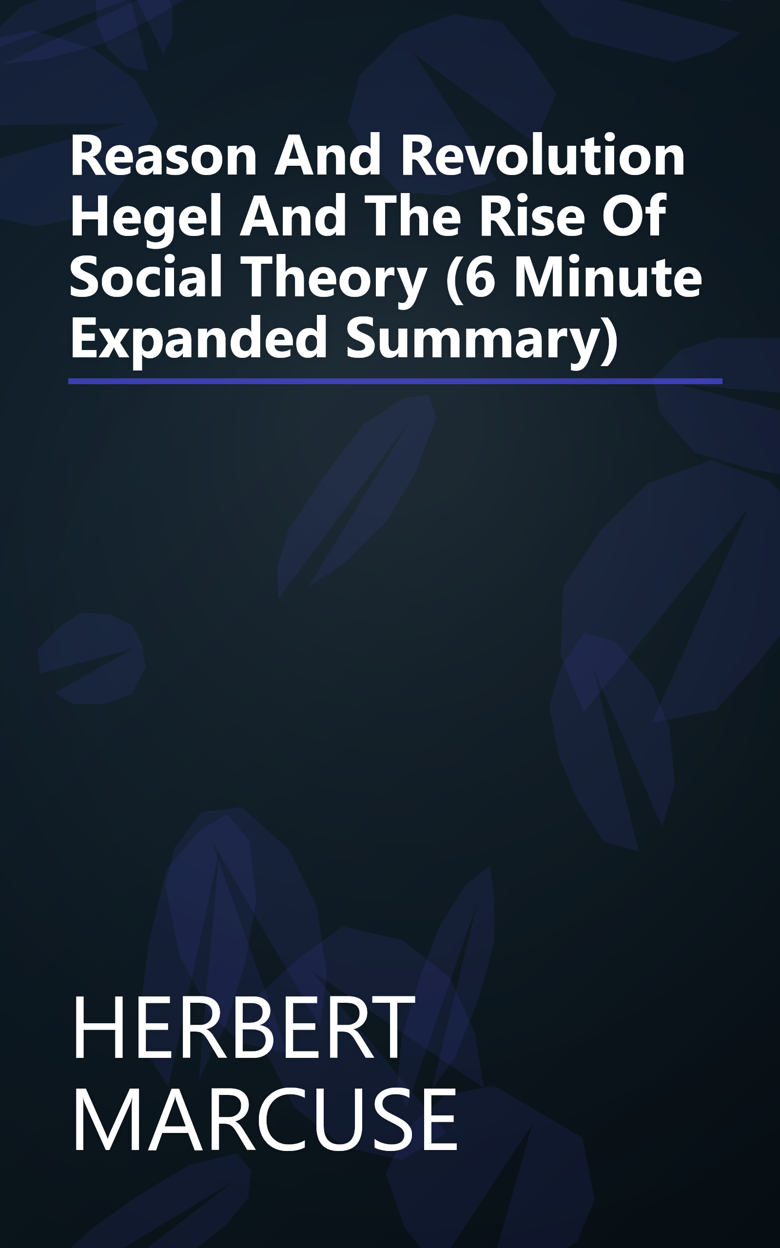 Reason And Revolution  Hegel And The Rise Of Social Theory (6 Minute   Expanded Summary) book cover
