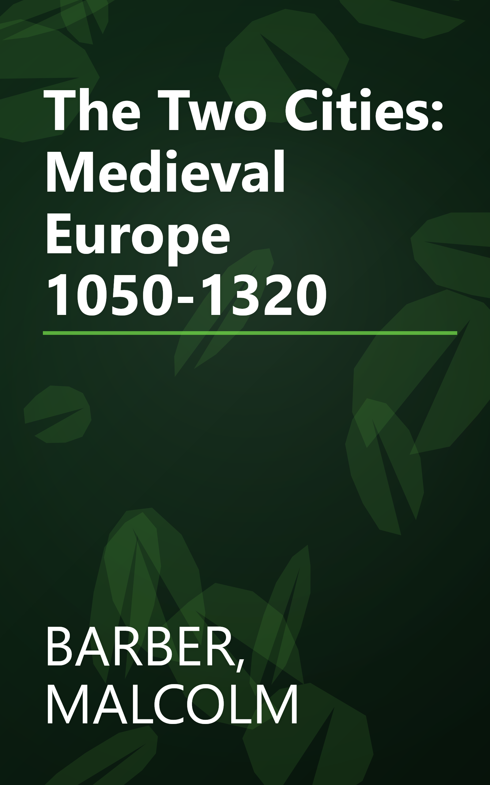 The Two Cities: Medieval Europe 1050-1320 book cover