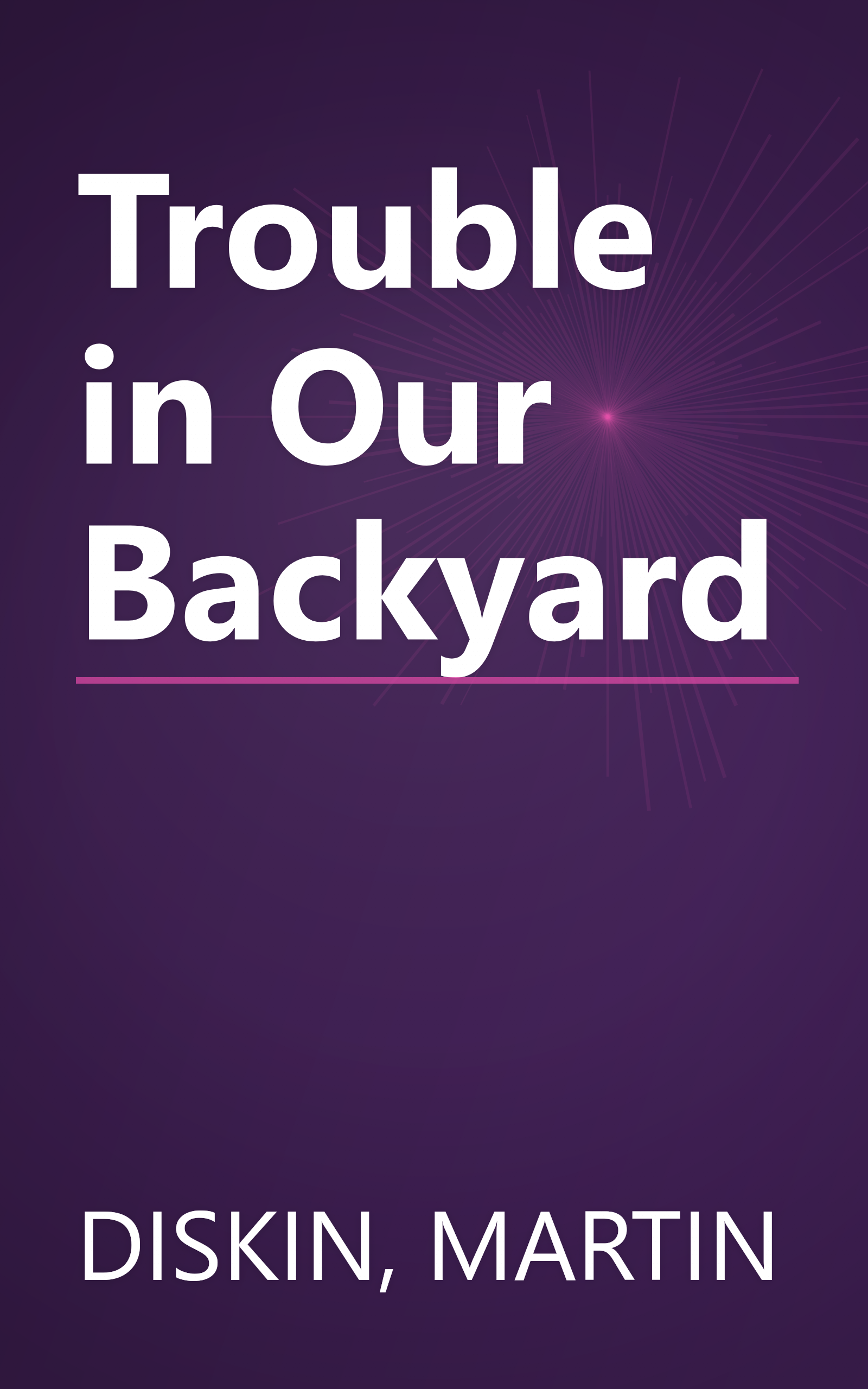 Trouble in Our Backyard book cover