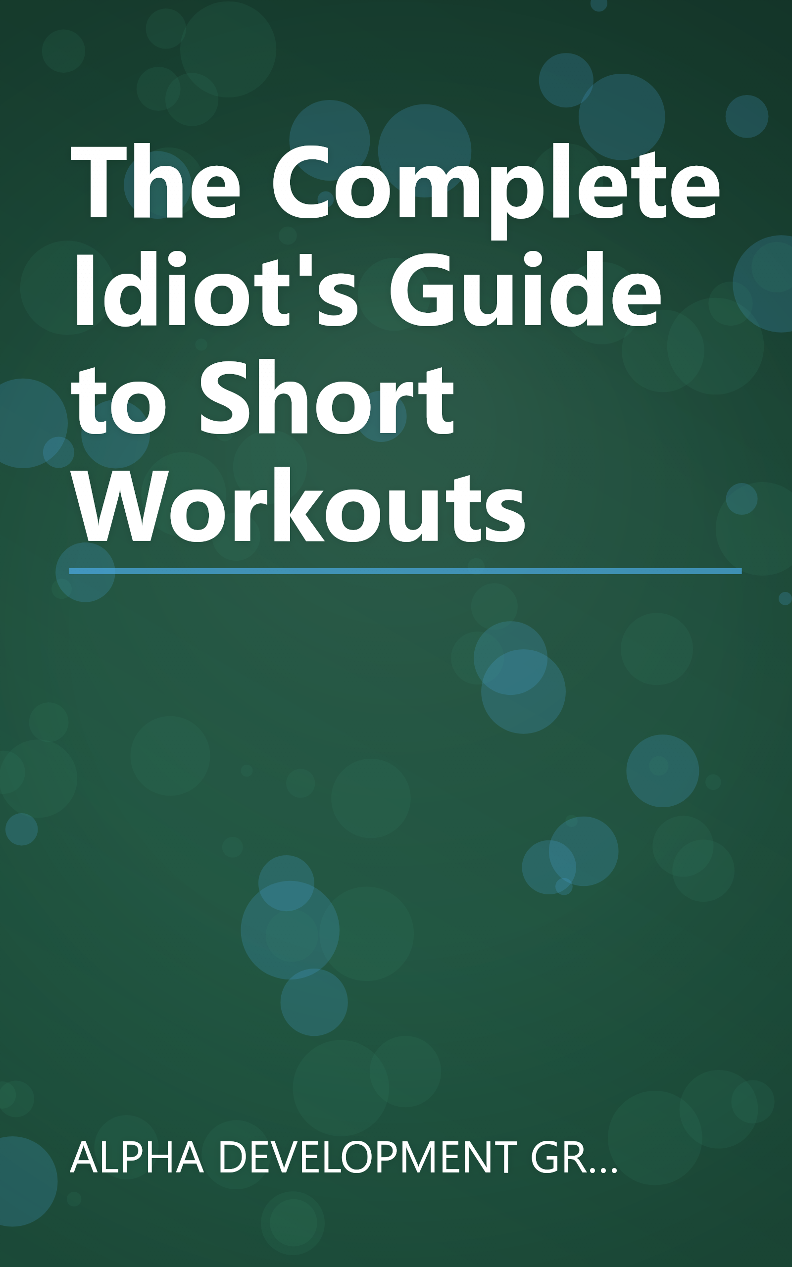 The Complete Idiot's Guide to Short Workouts book cover