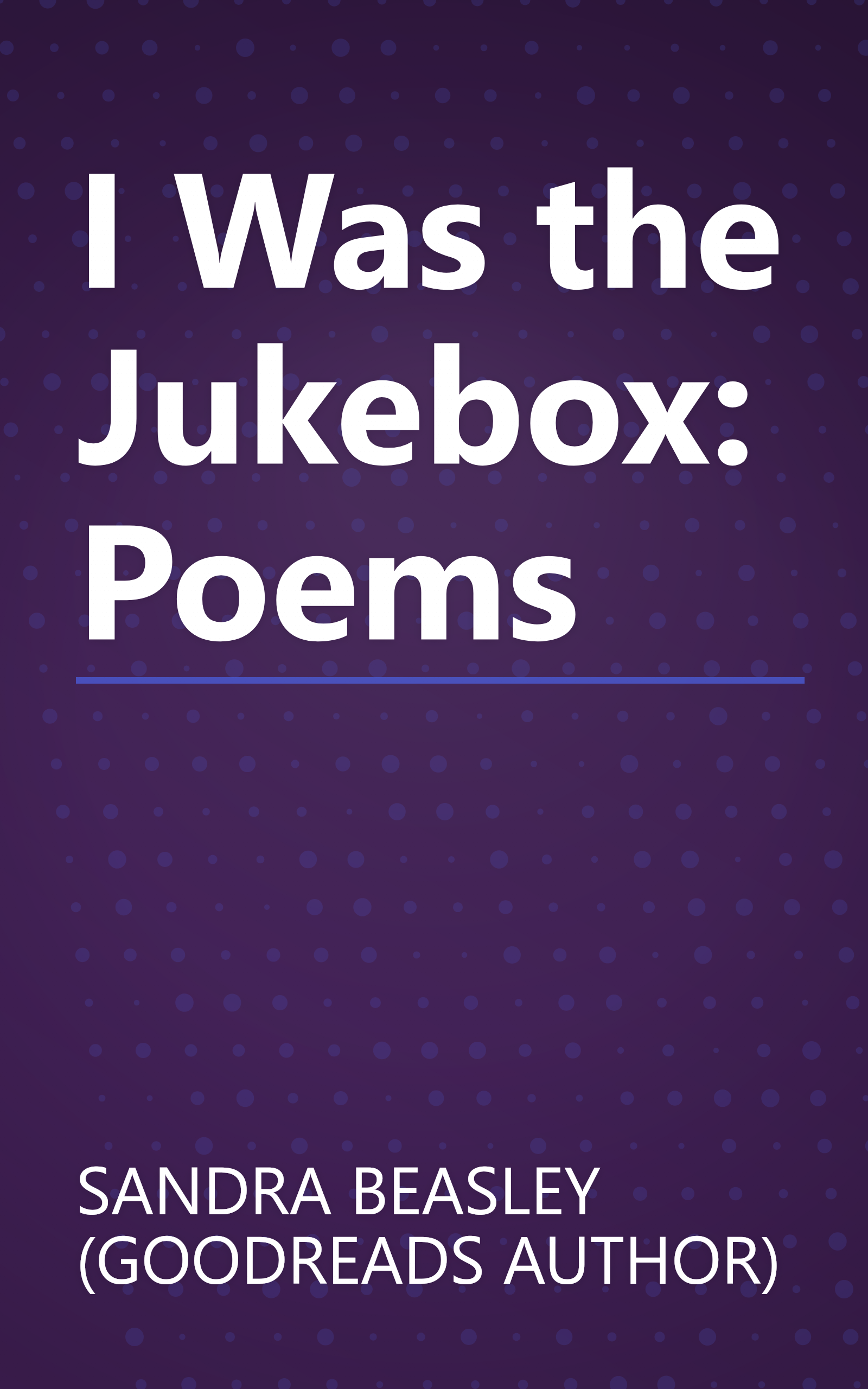 I Was the Jukebox: Poems book cover
