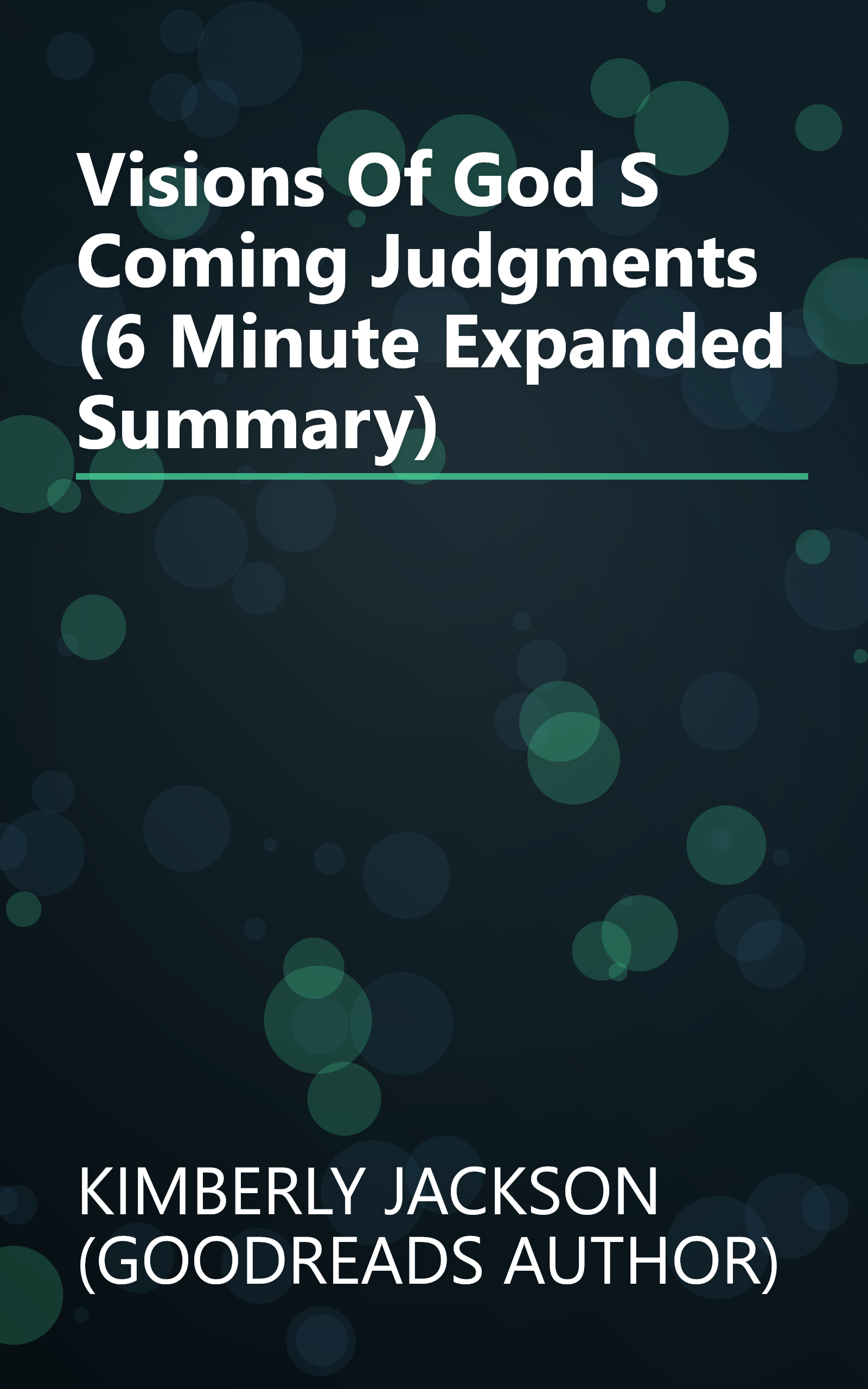 Visions Of God S Coming Judgments (6 Minute   Expanded Summary) book cover