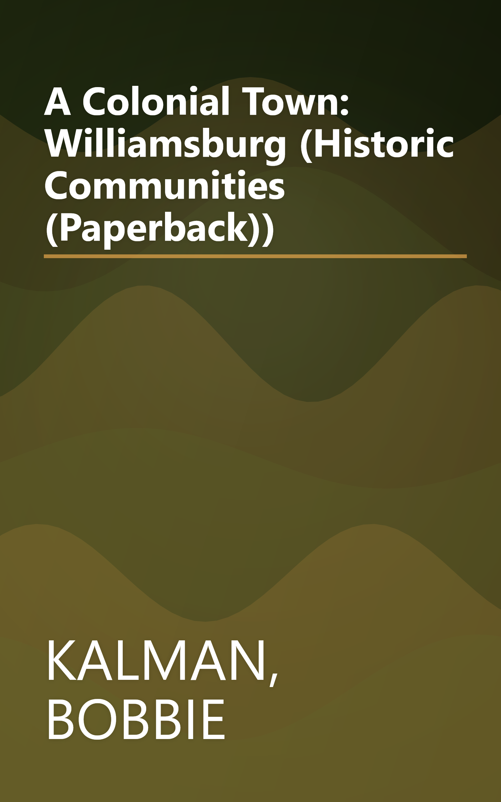 A Colonial Town: Williamsburg (Historic Communities (Paperback)) book cover