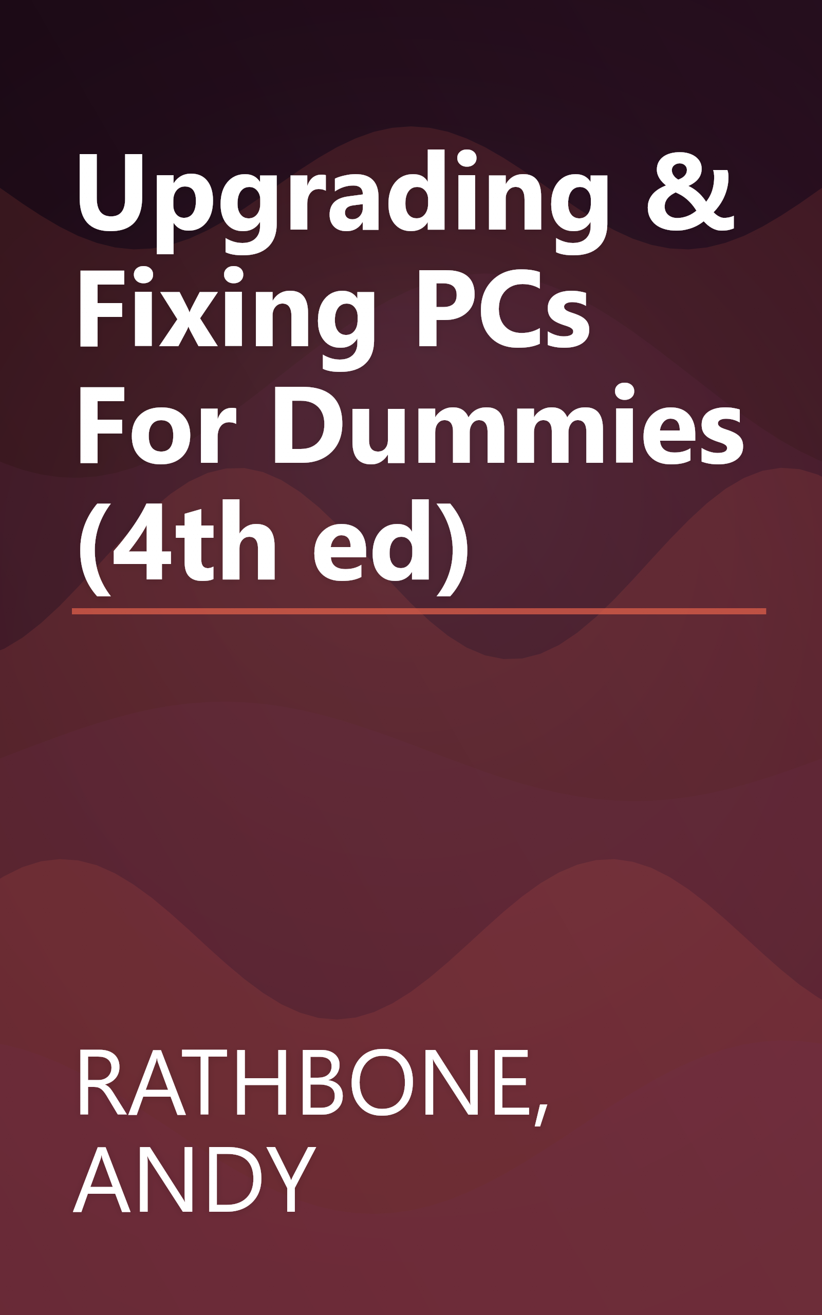 Upgrading & Fixing PCs For Dummies (4th ed) book cover