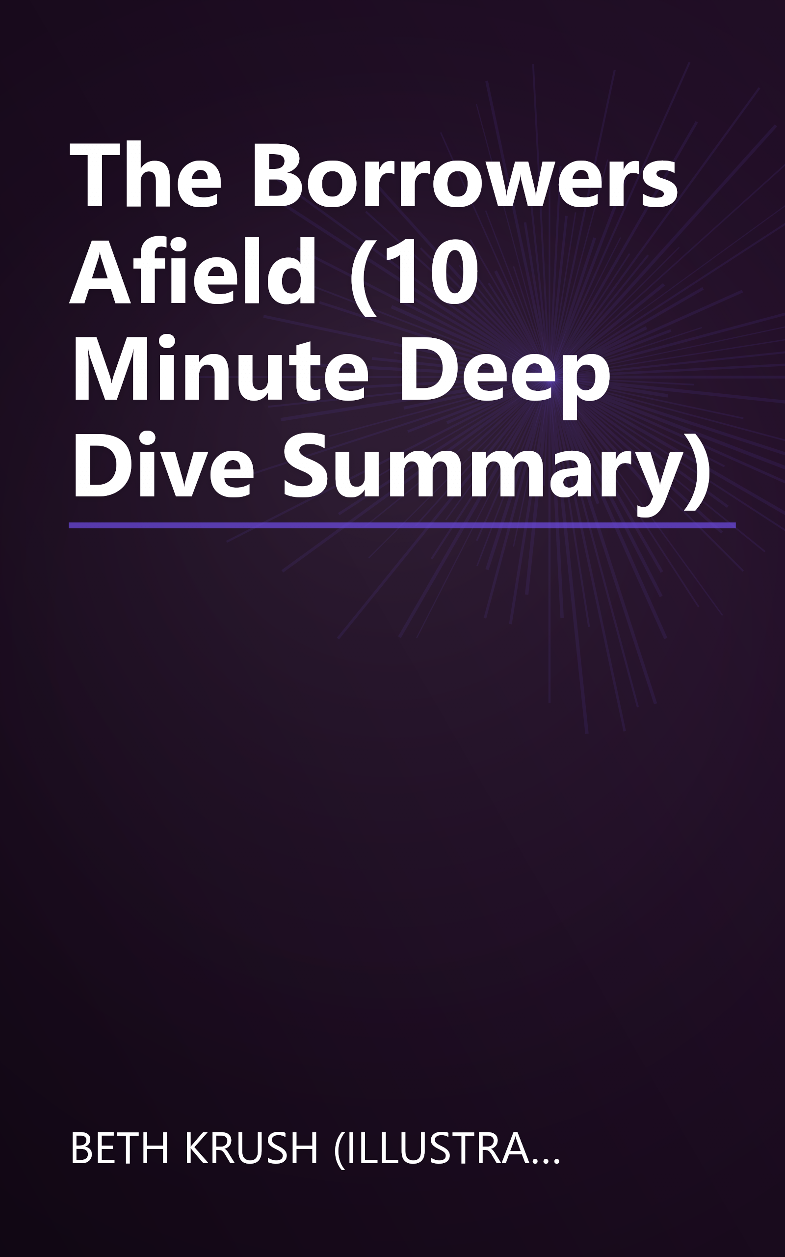 The Borrowers Afield (10 Minute   Deep Dive Summary) book cover