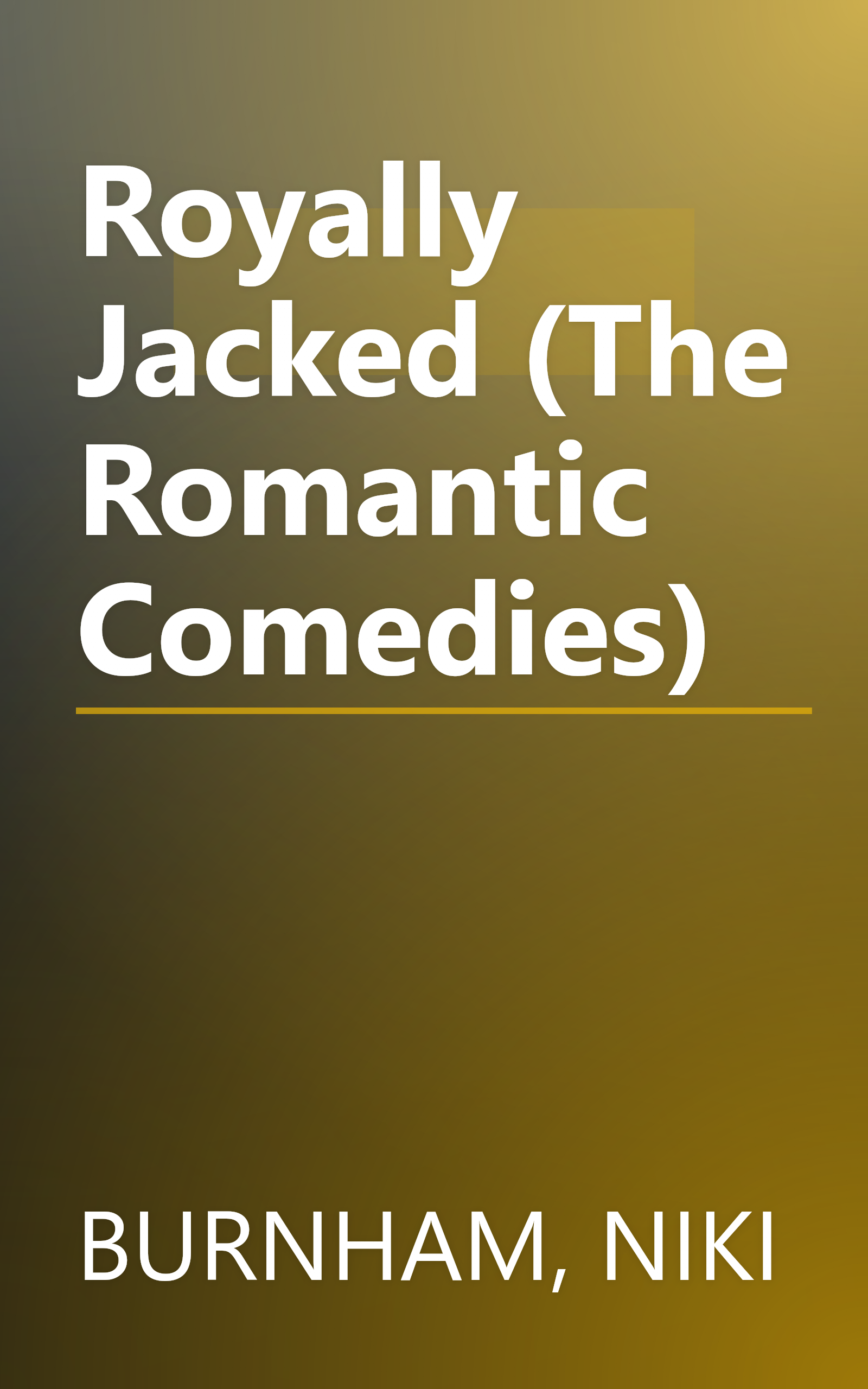 Royally Jacked (The Romantic Comedies) book cover