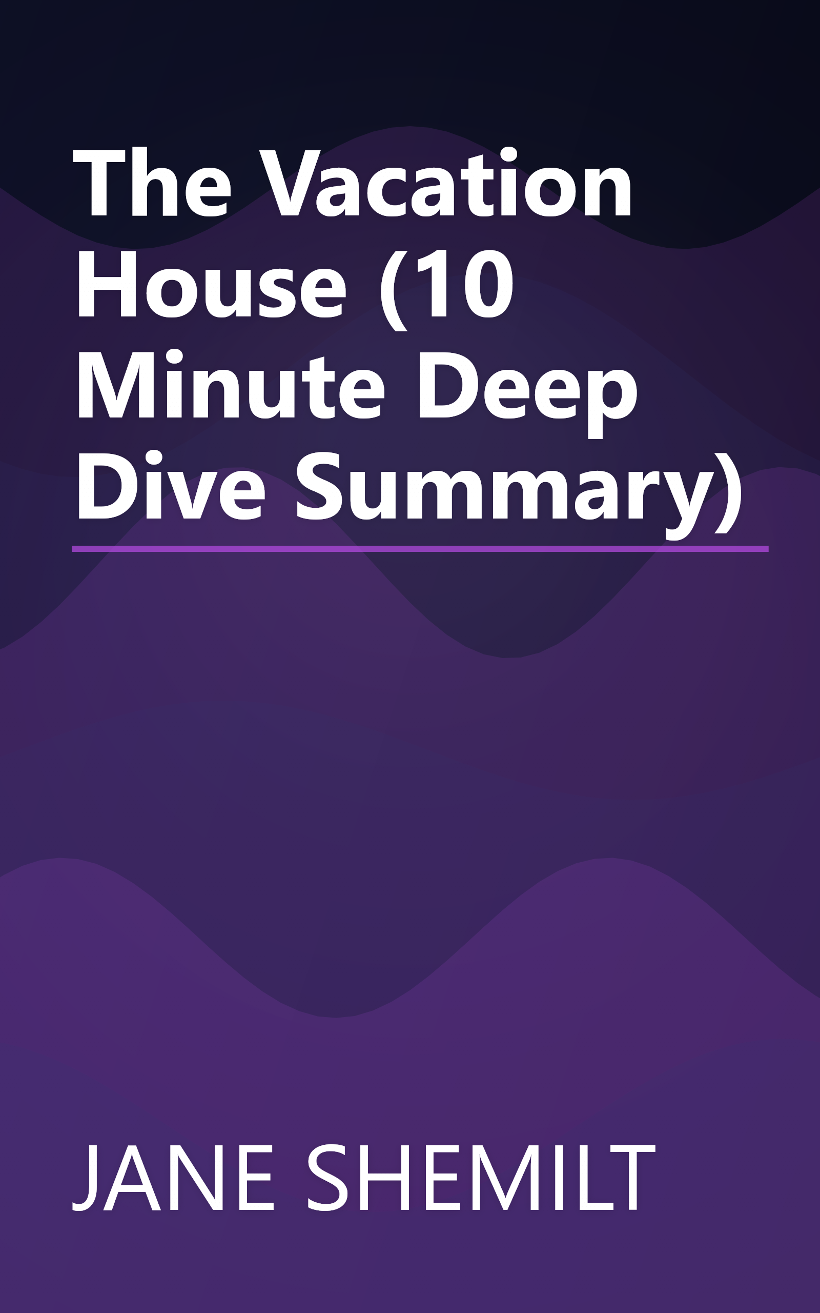 The Vacation House (10 Minute   Deep Dive Summary) book cover