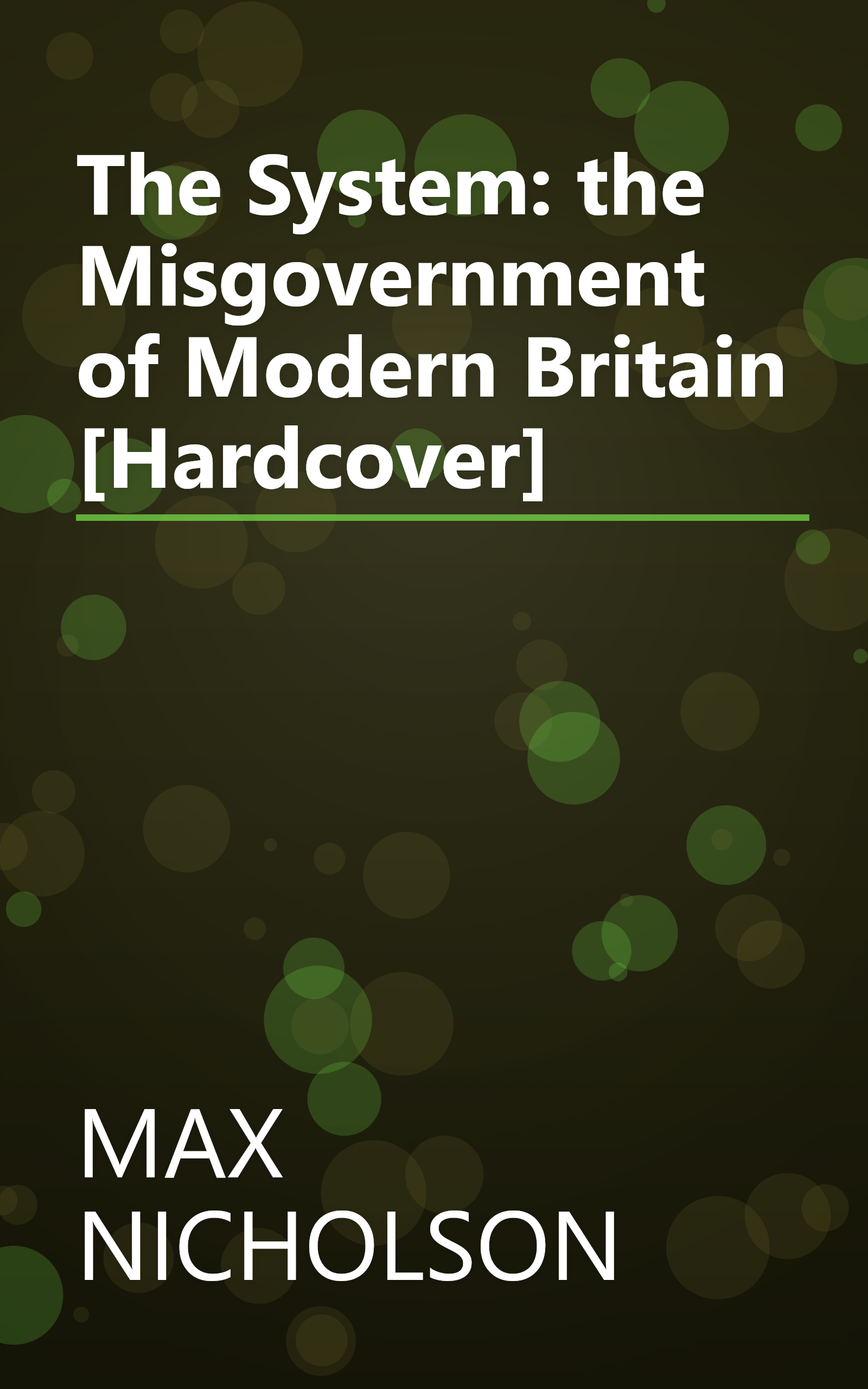 The System: the Misgovernment of Modern Britain [Hardcover] book cover