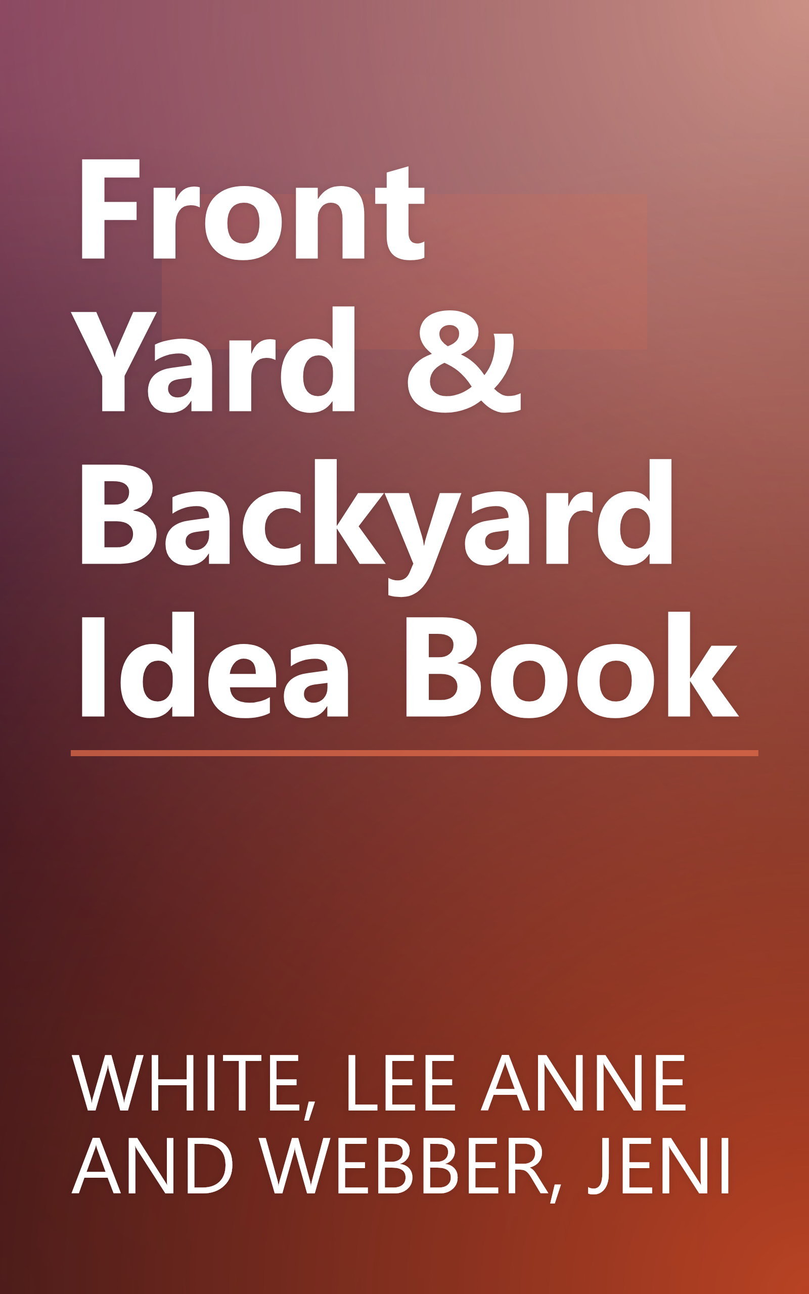 Front Yard & Backyard Idea Book book cover
