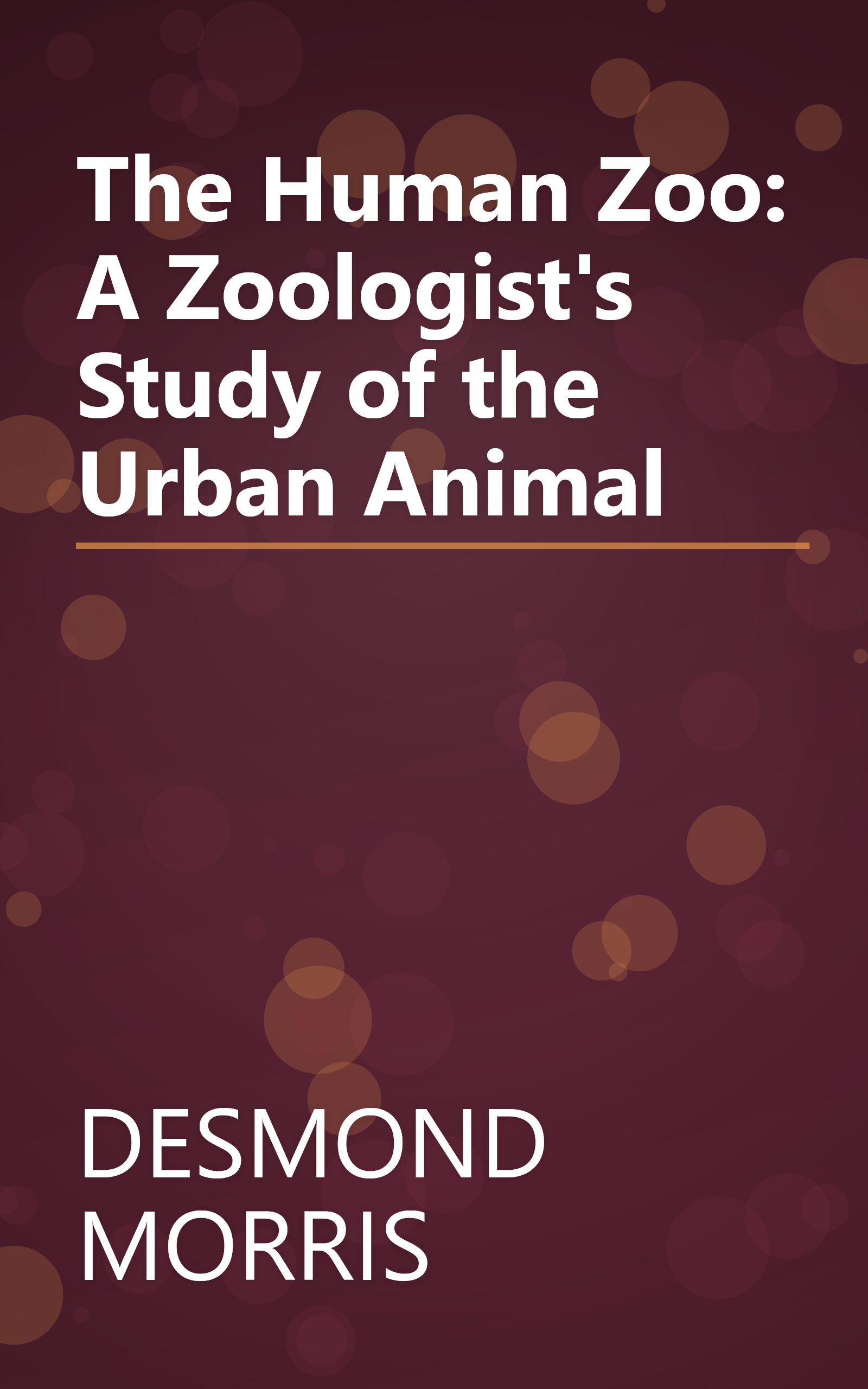 The Human Zoo: A Zoologist's Study of the Urban Animal book cover
