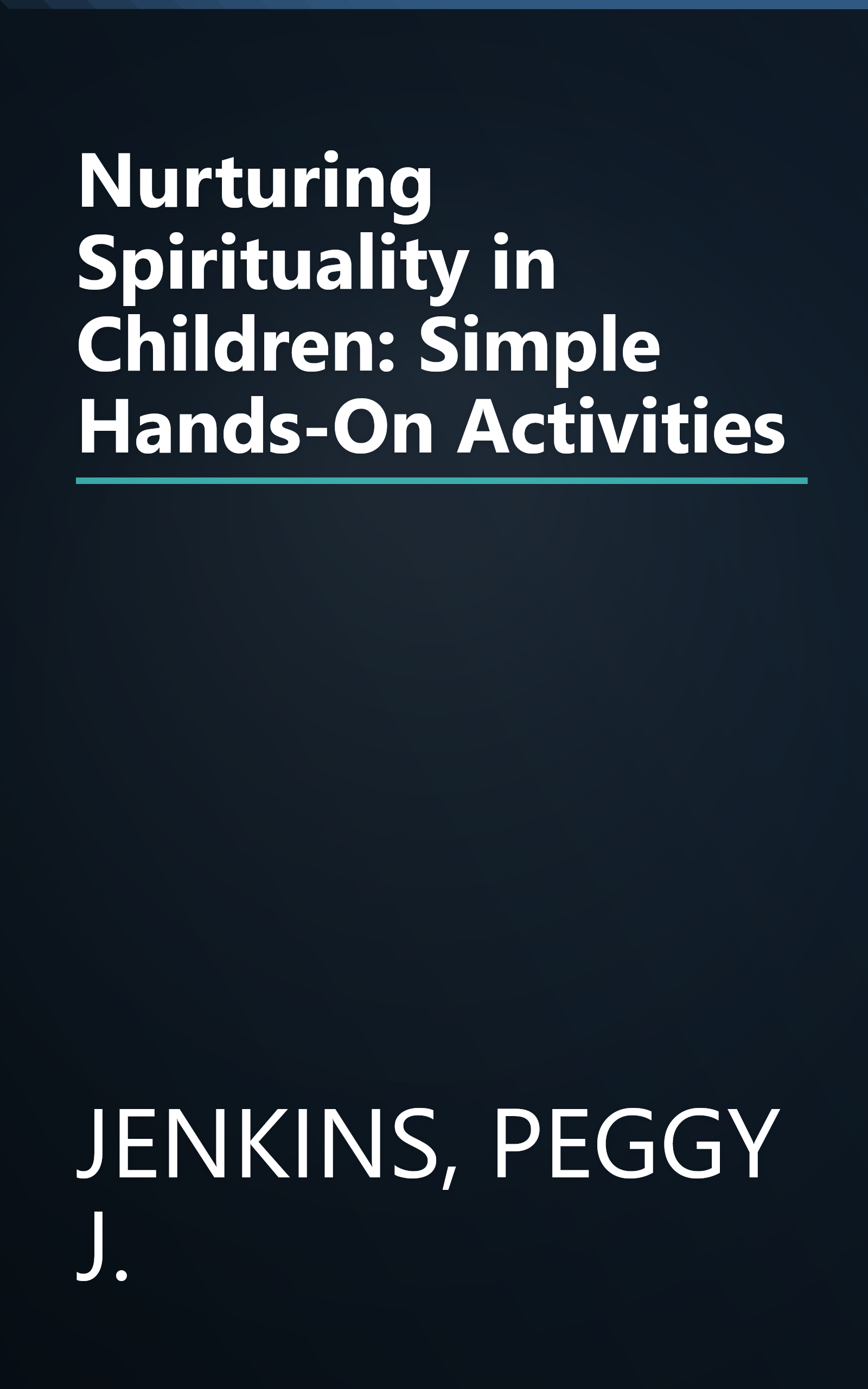 Nurturing Spirituality in Children: Simple Hands-On Activities book cover