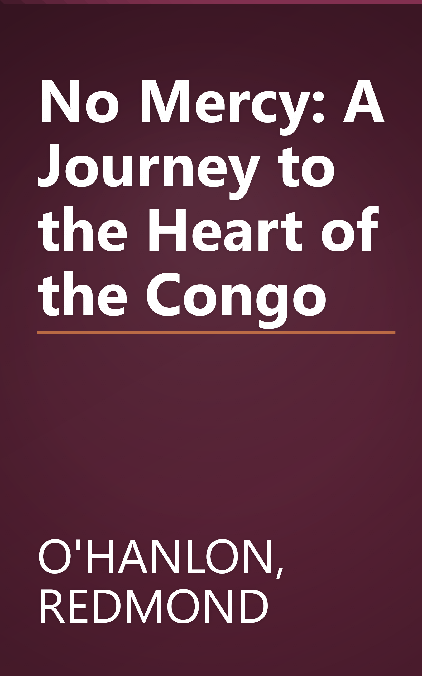 No Mercy: A Journey to the Heart of the Congo book cover