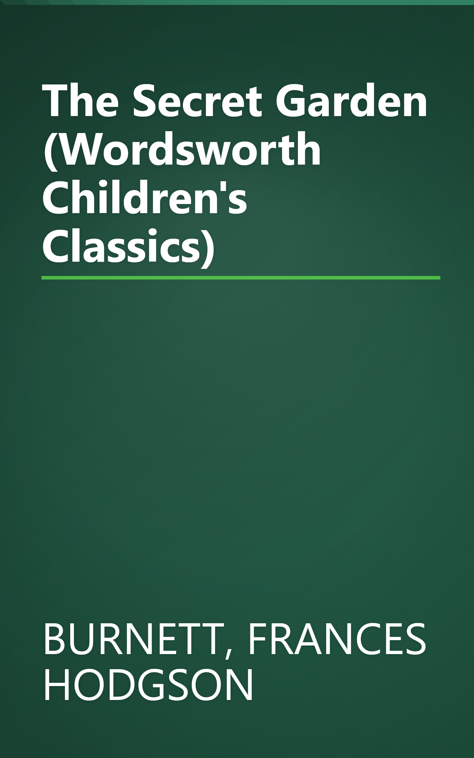 The Secret Garden (Wordsworth Children's Classics) book cover