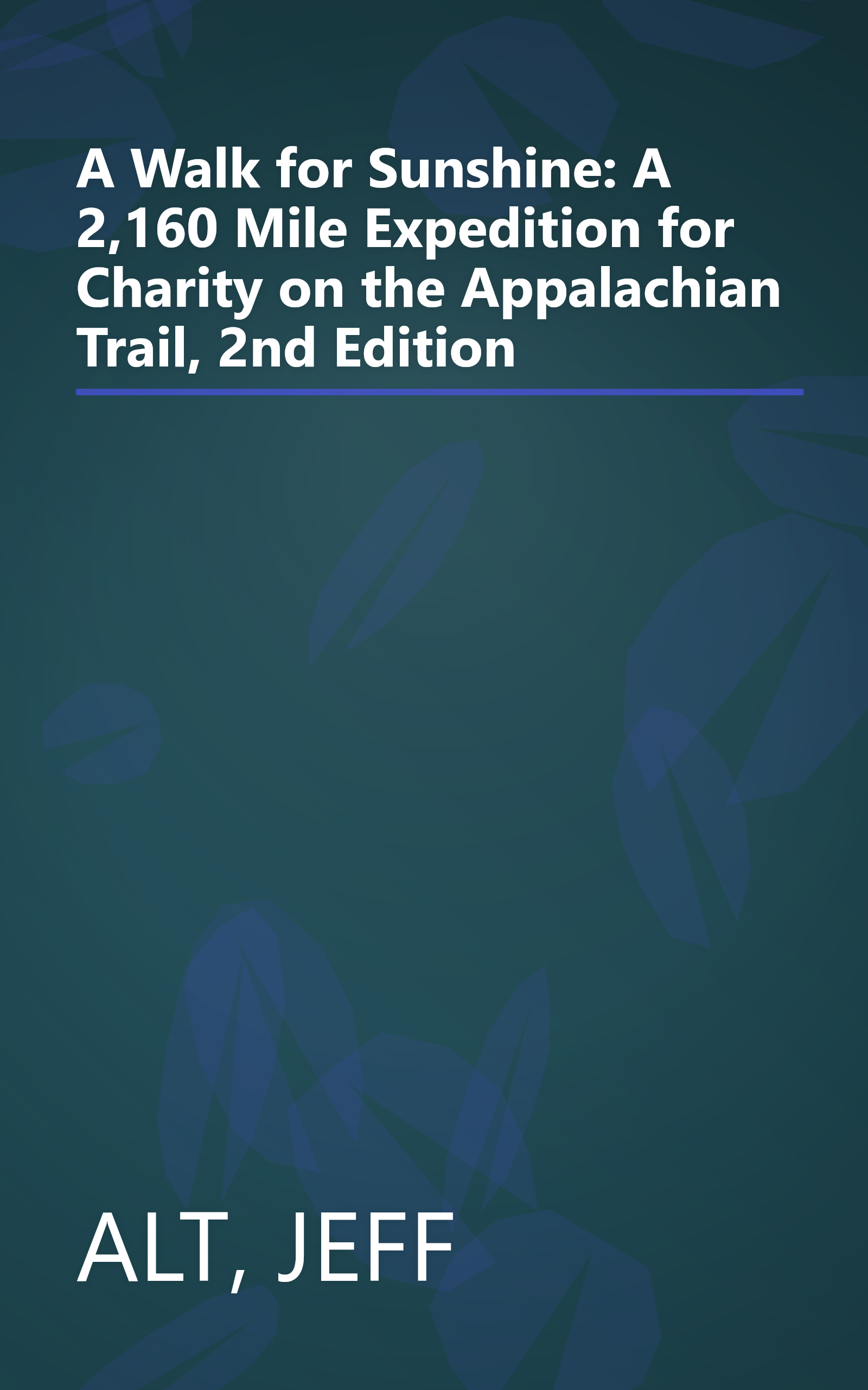 A Walk for Sunshine: A 2,160 Mile Expedition for Charity on the Appalachian Trail, 2nd Edition book cover