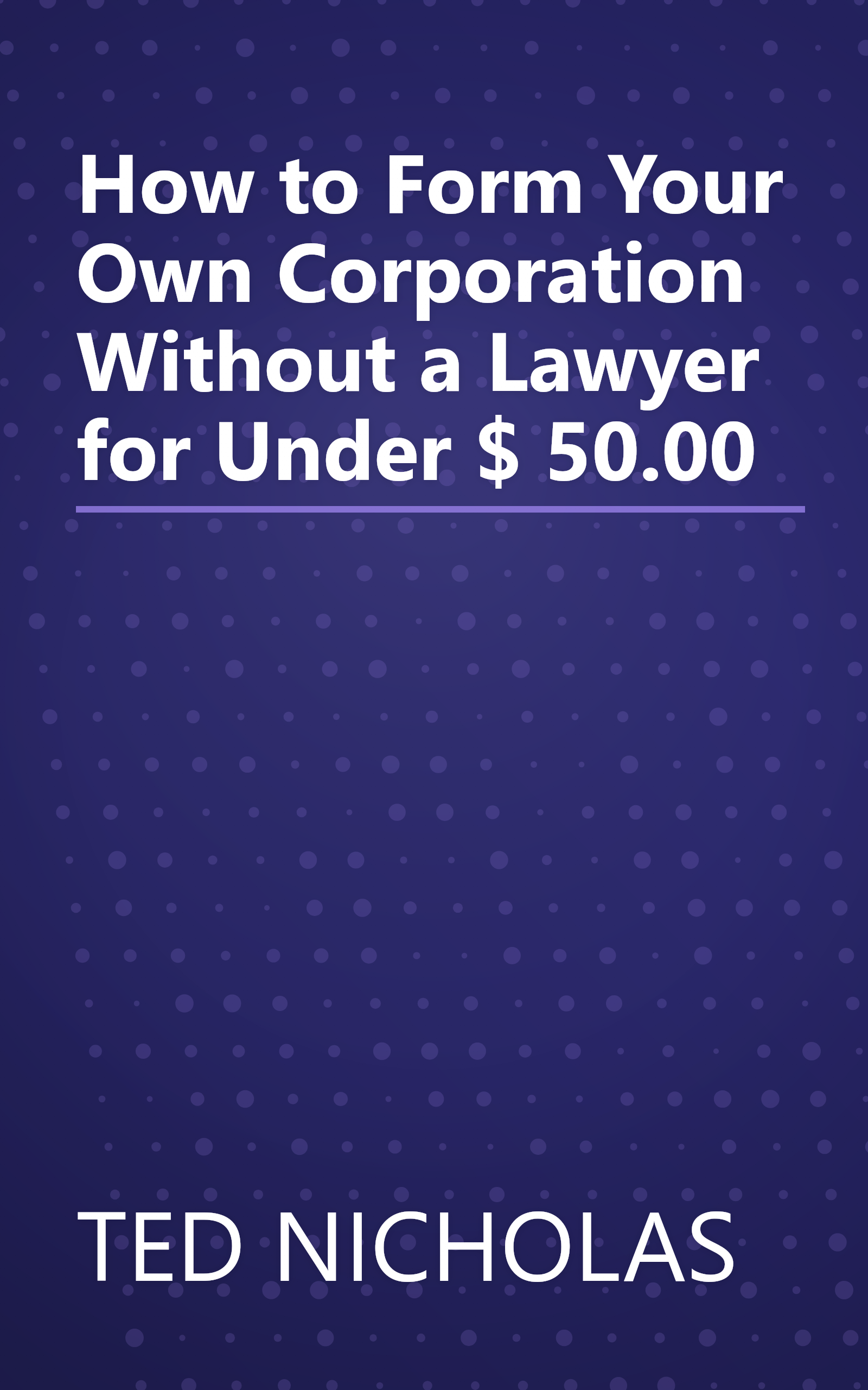 How to Form Your Own Corporation Without a Lawyer for Under $ 50.00 book cover
