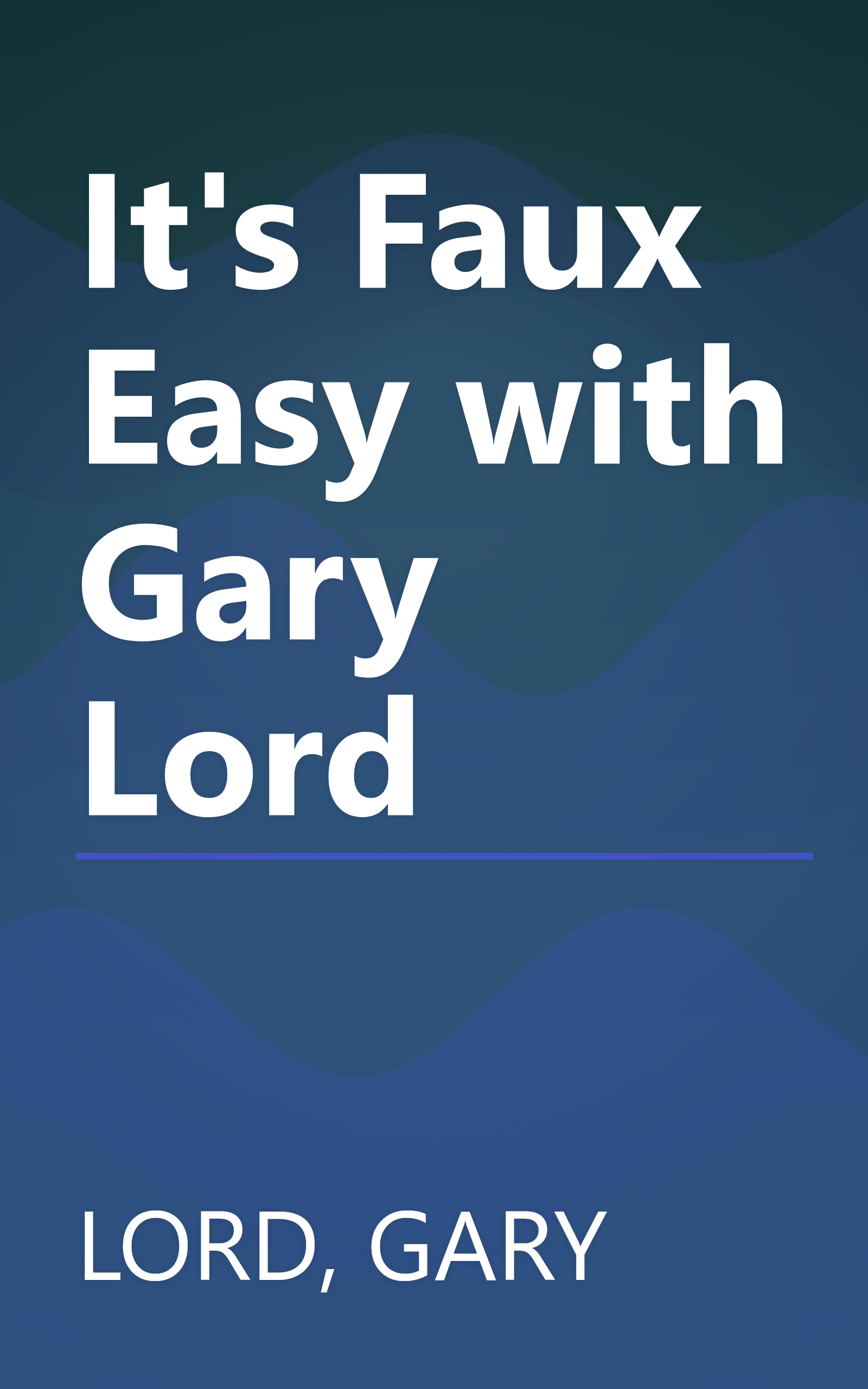 It's Faux Easy with Gary Lord book cover