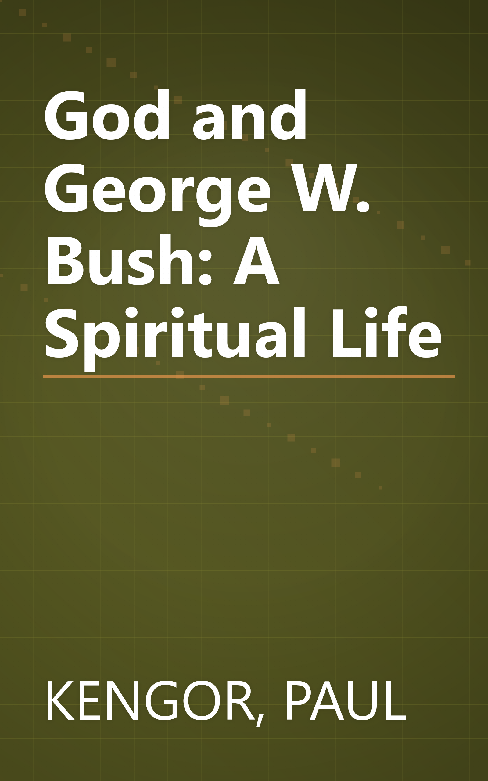 God and George W. Bush: A Spiritual Life book cover