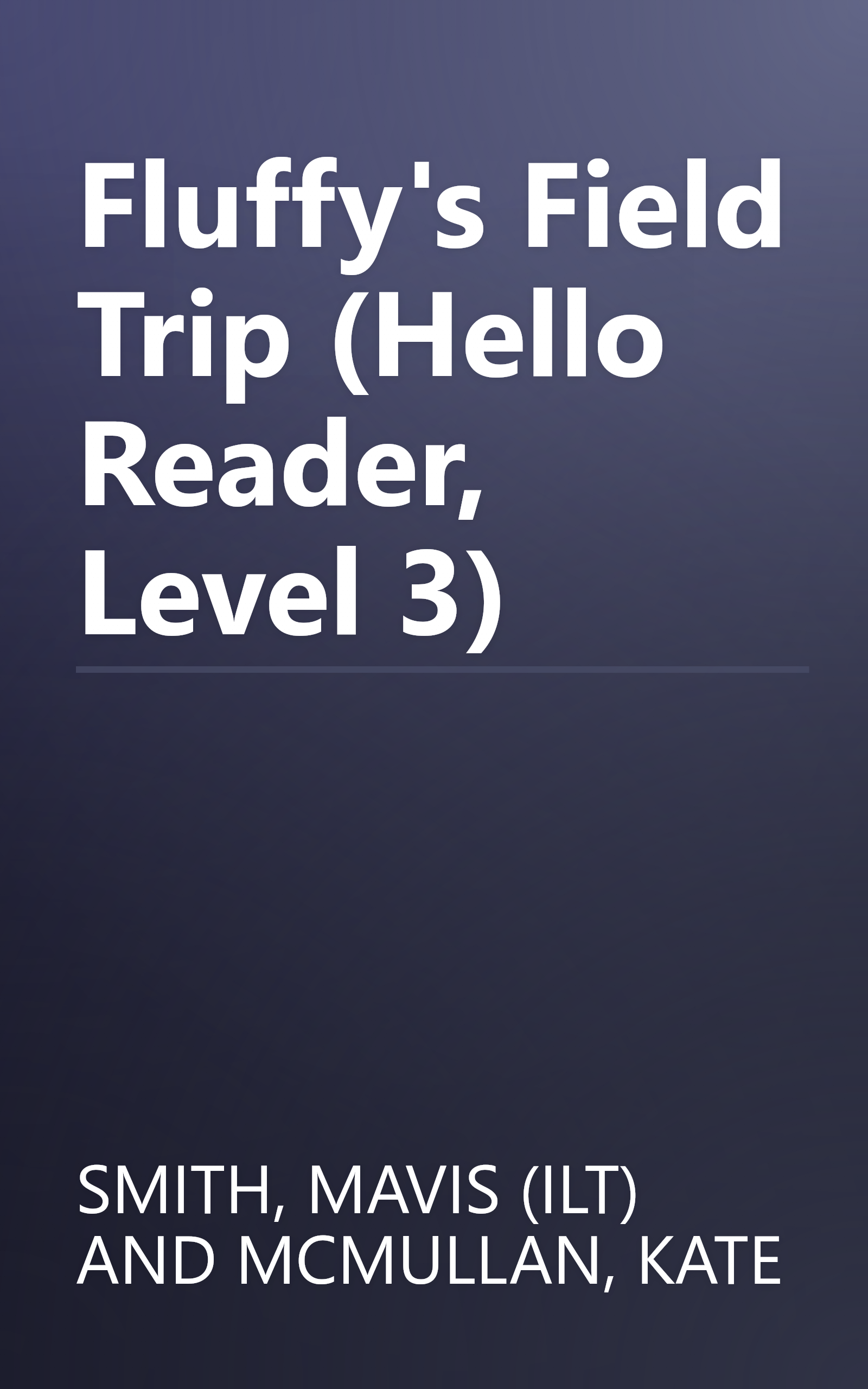 Fluffy's Field Trip (Hello Reader, Level 3) book cover