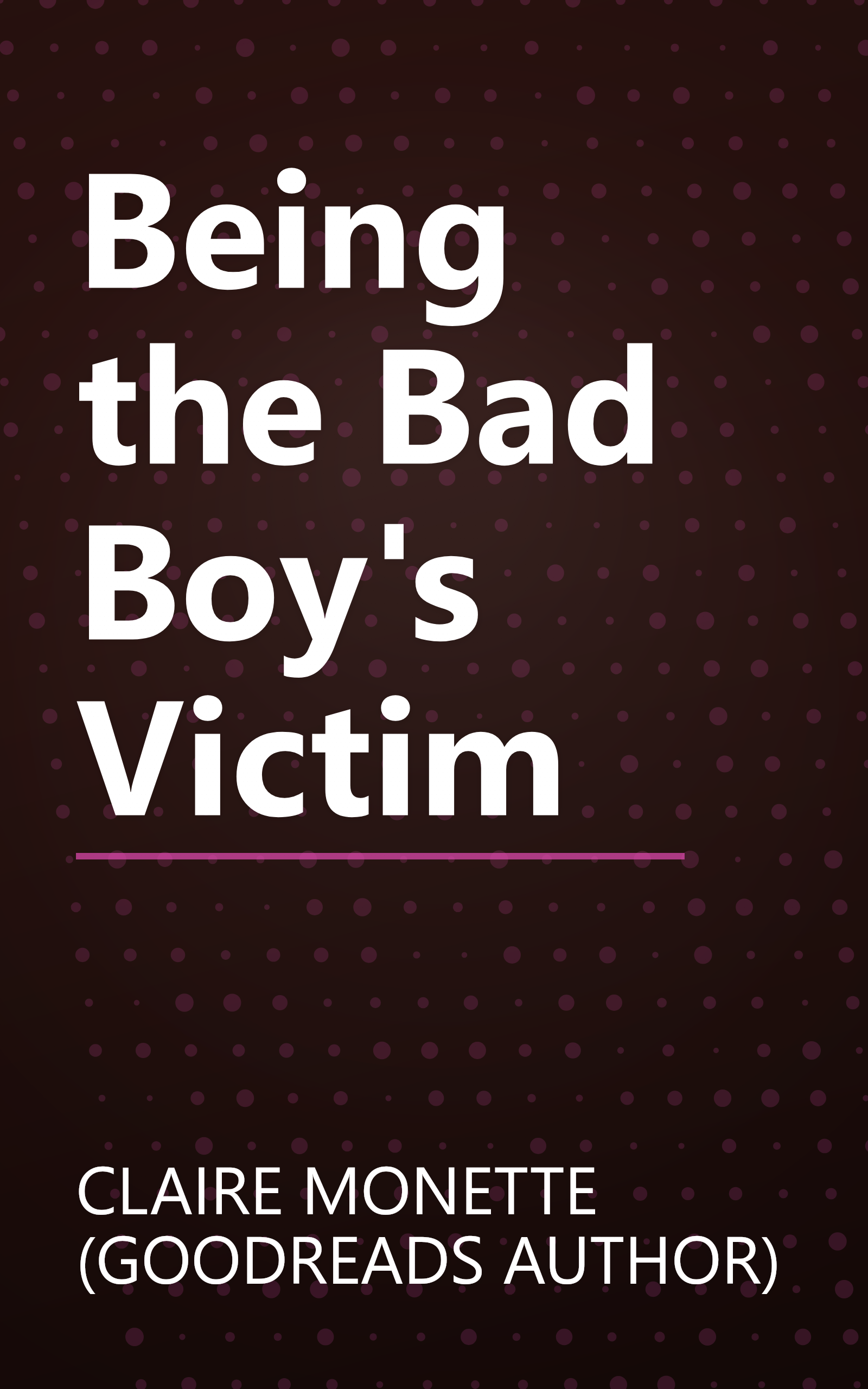 Being the Bad Boy's Victim book cover
