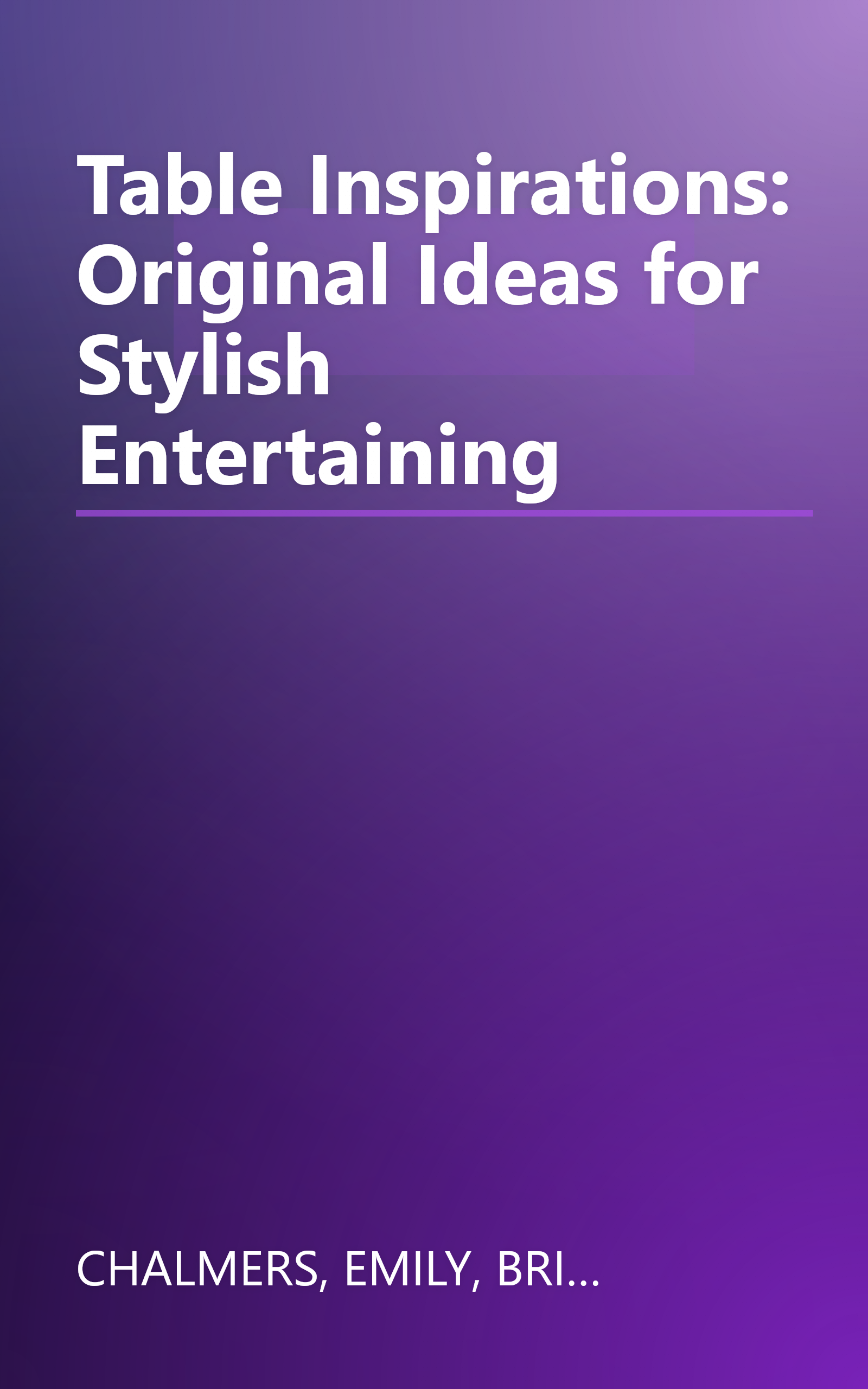 Table Inspirations: Original Ideas for Stylish Entertaining book cover