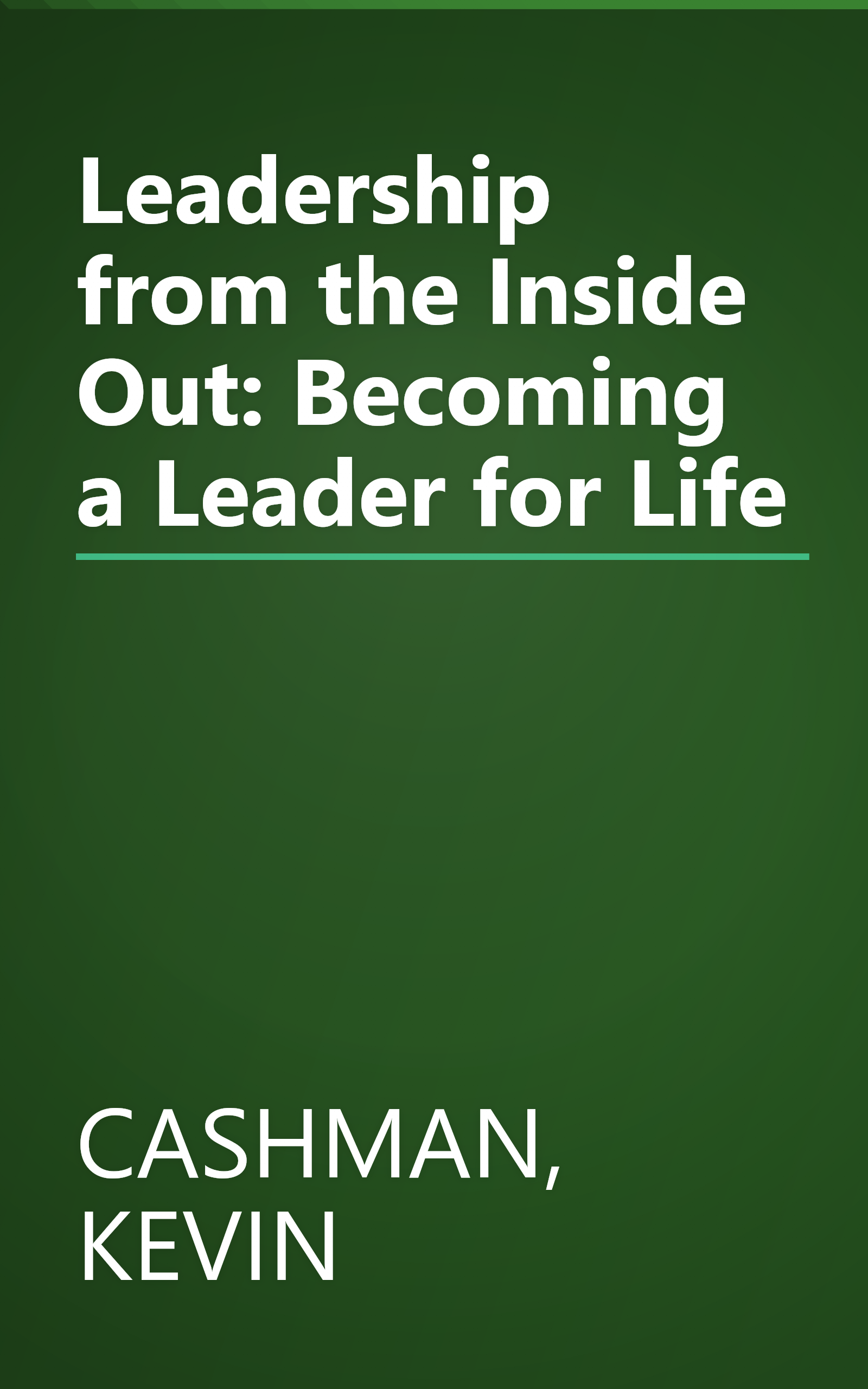Leadership from the Inside Out: Becoming a Leader for Life book cover