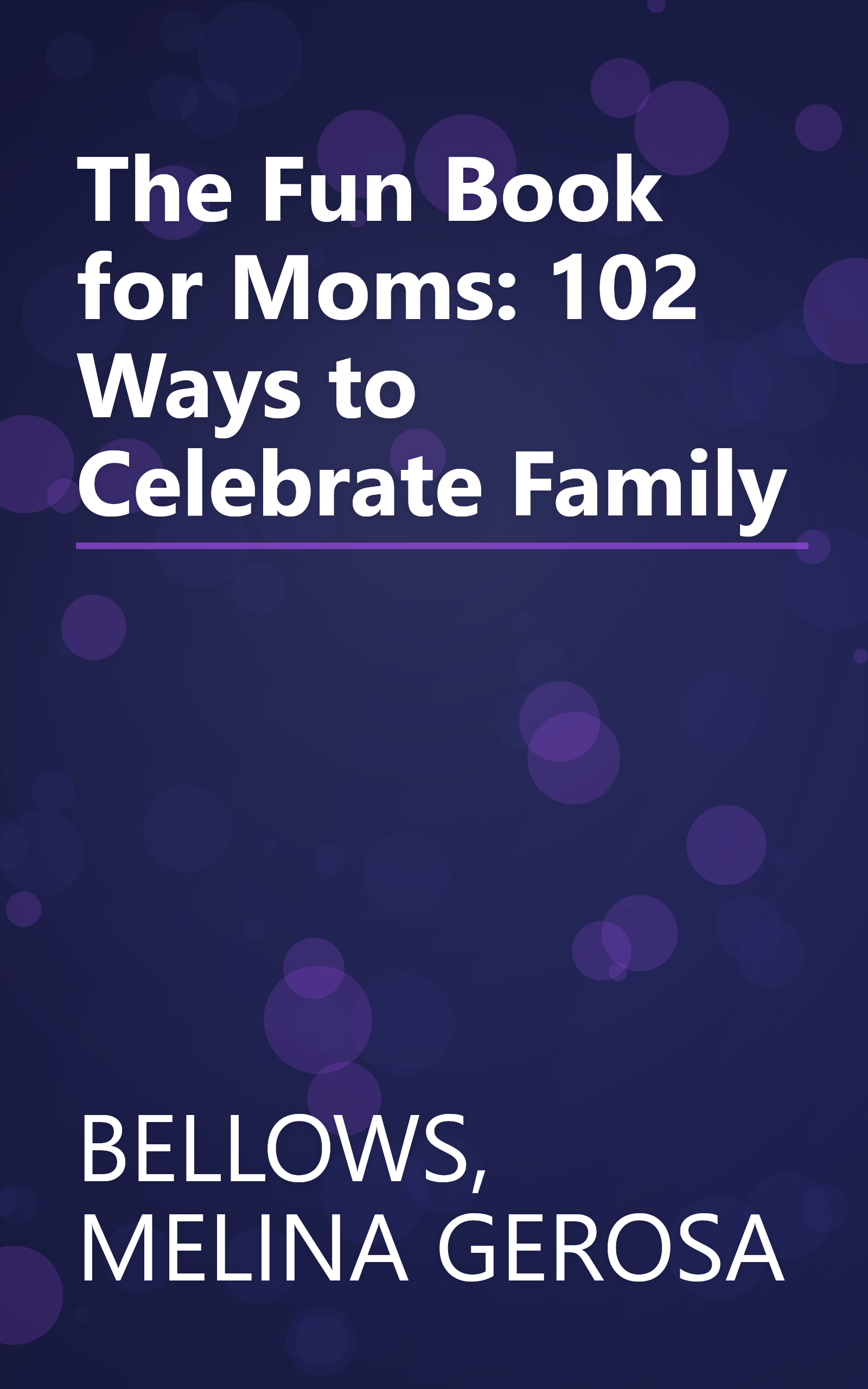 The Fun Book for Moms: 102 Ways to Celebrate Family book cover