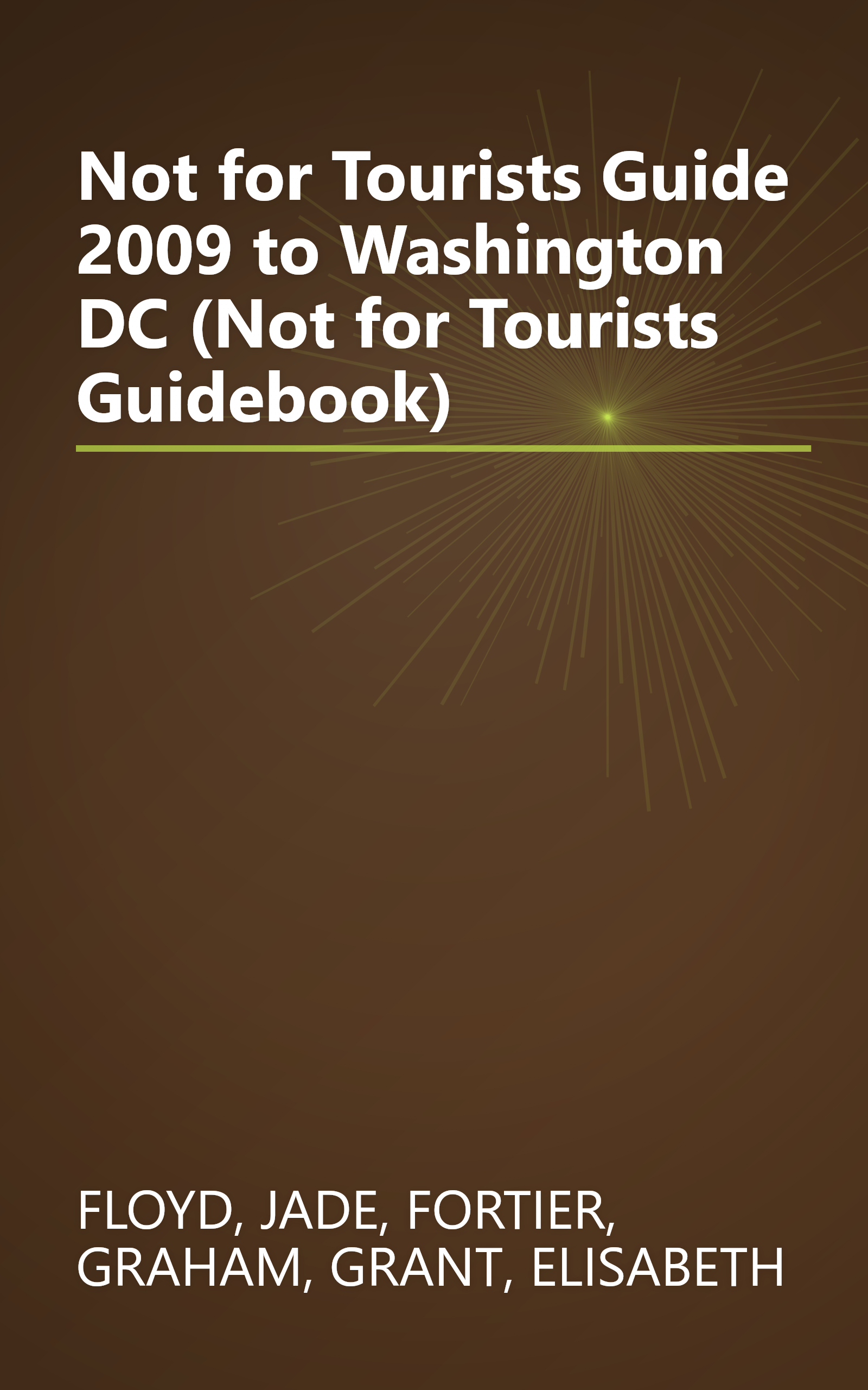 Not for Tourists Guide 2009 to Washington DC (Not for Tourists Guidebook) book cover