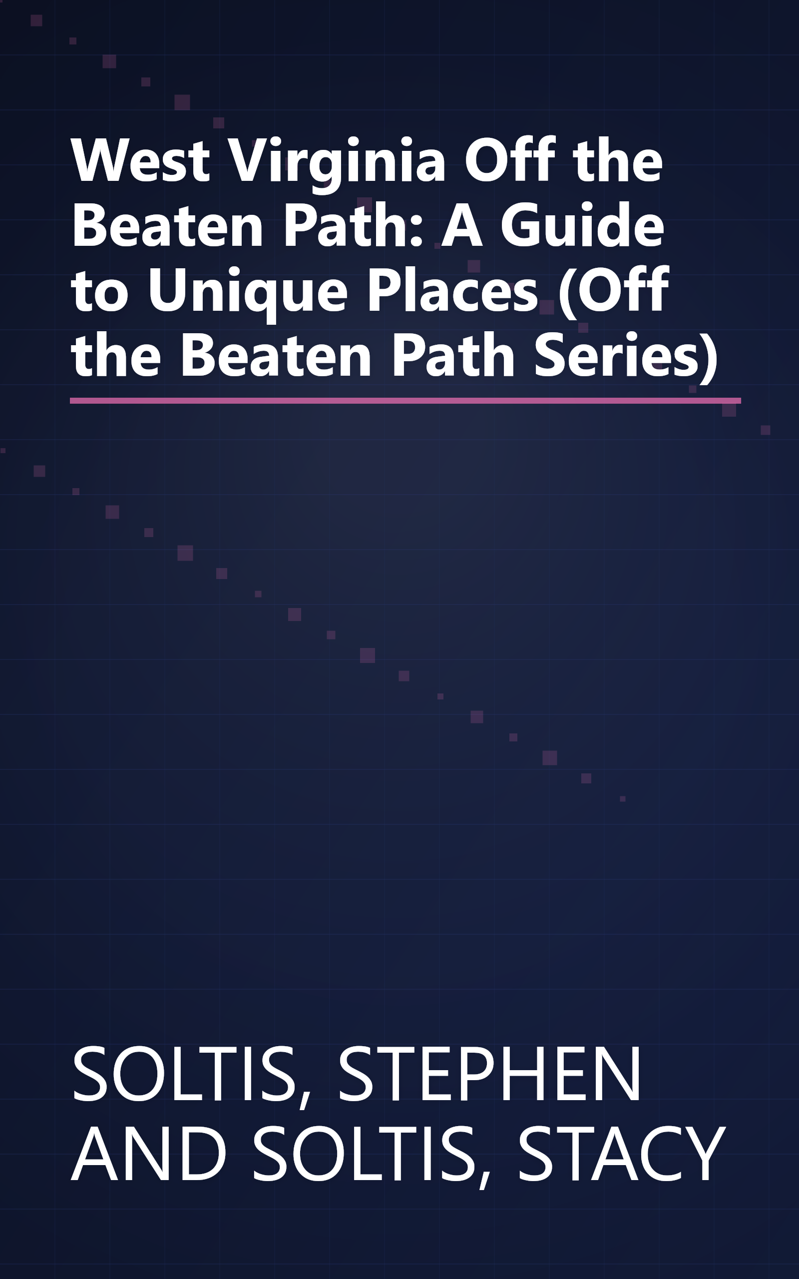 West Virginia Off the Beaten Path: A Guide to Unique Places (Off the Beaten Path Series) book cover