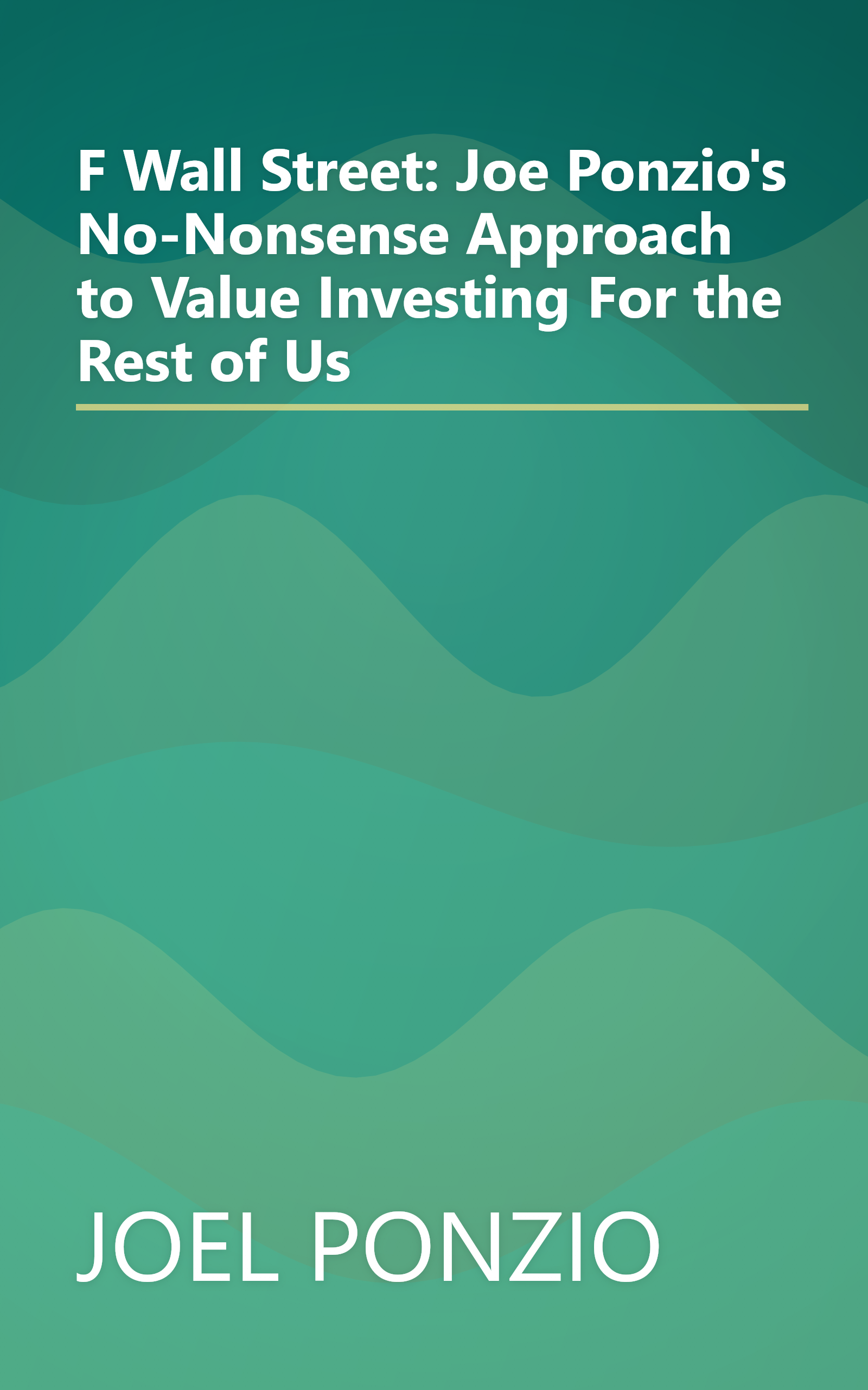 F Wall Street: Joe Ponzio's No-Nonsense Approach to Value Investing For the Rest of Us book cover