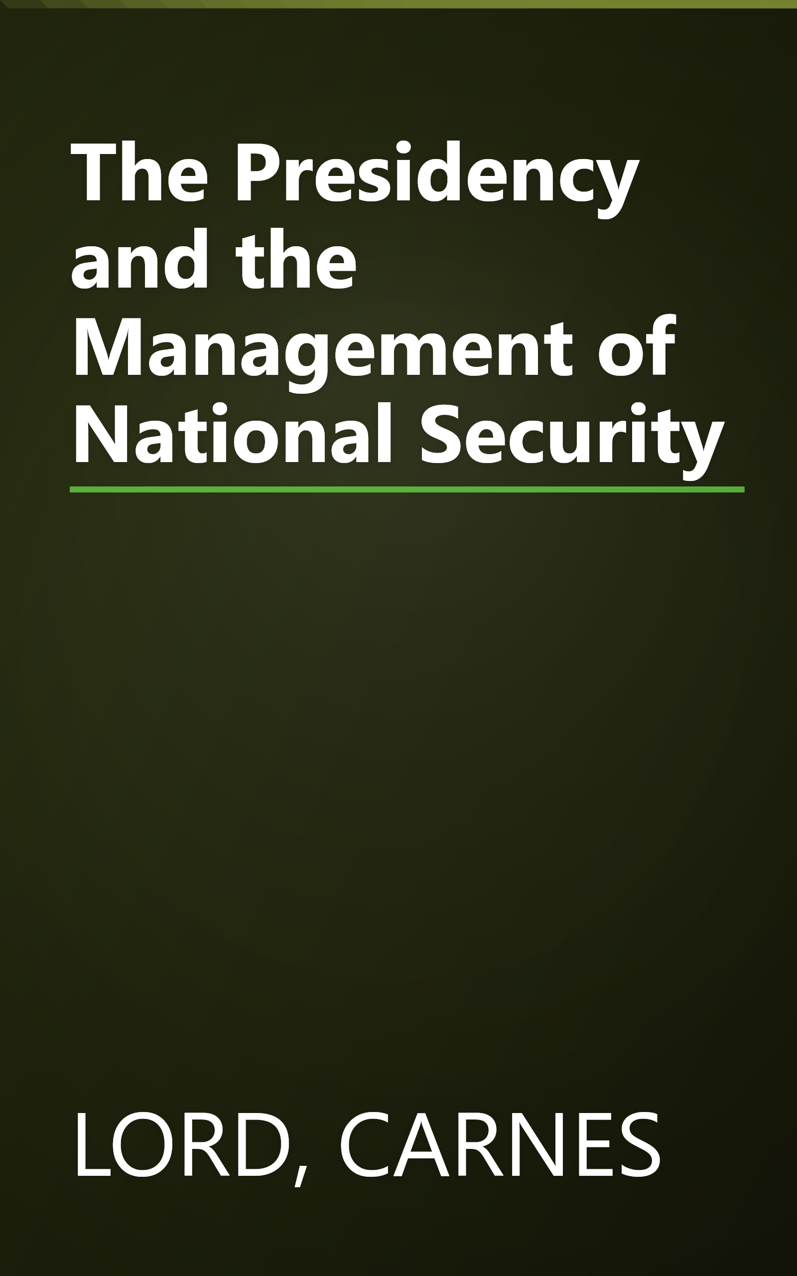 The Presidency and the Management of National Security book cover