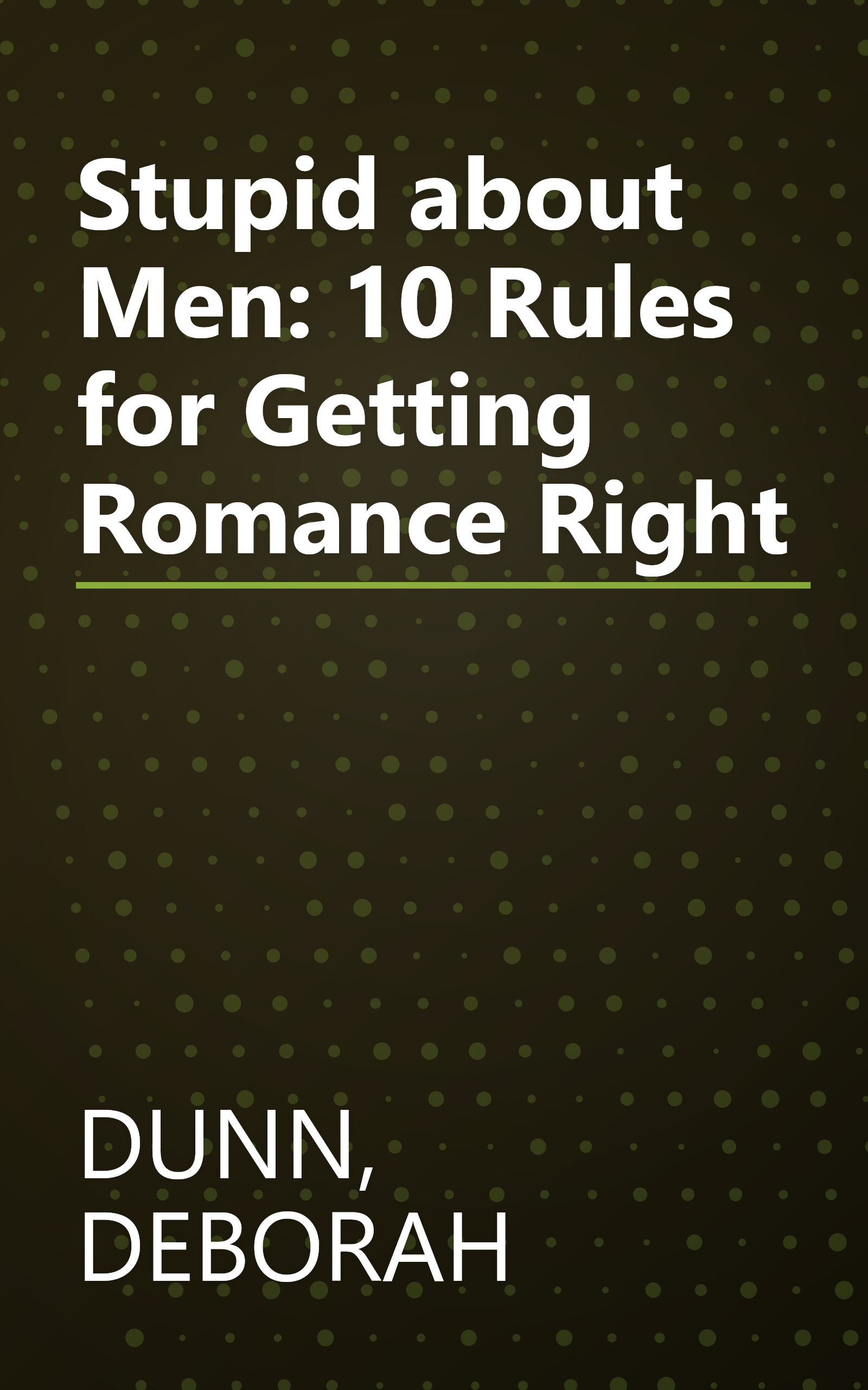 Stupid about Men: 10 Rules for Getting Romance Right book cover