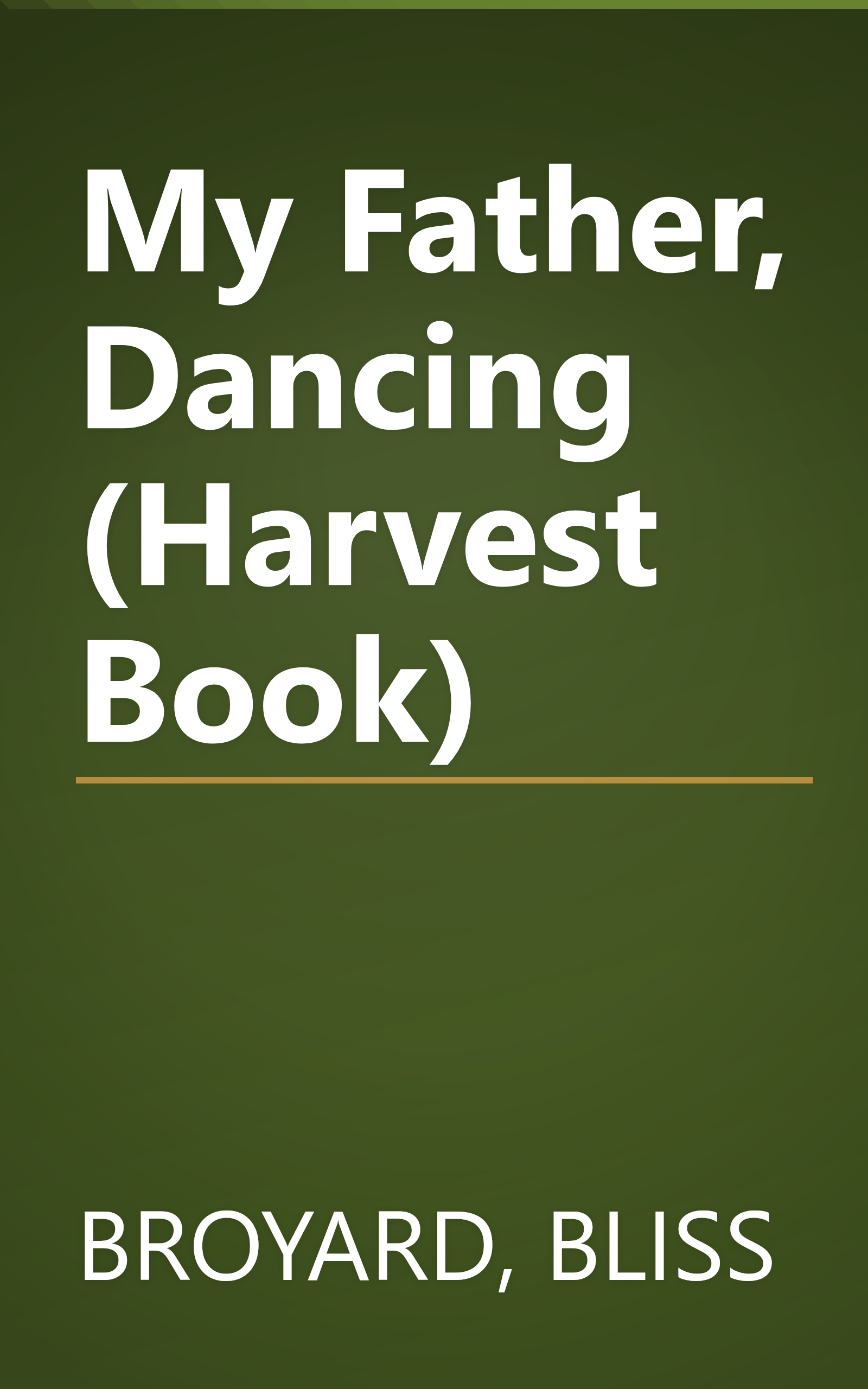 My Father, Dancing (Harvest Book) book cover