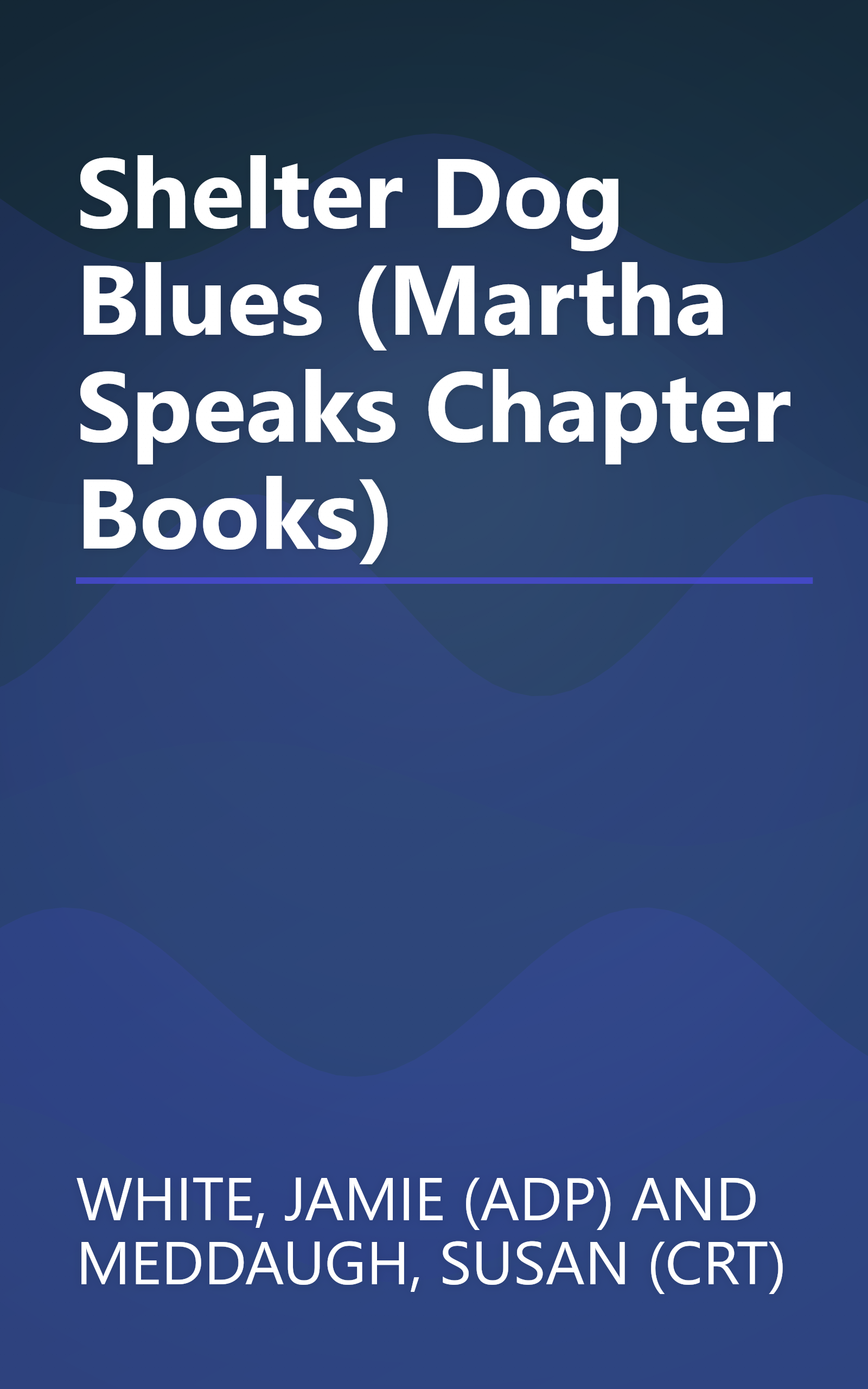 Shelter Dog Blues (Martha Speaks Chapter Books) book cover