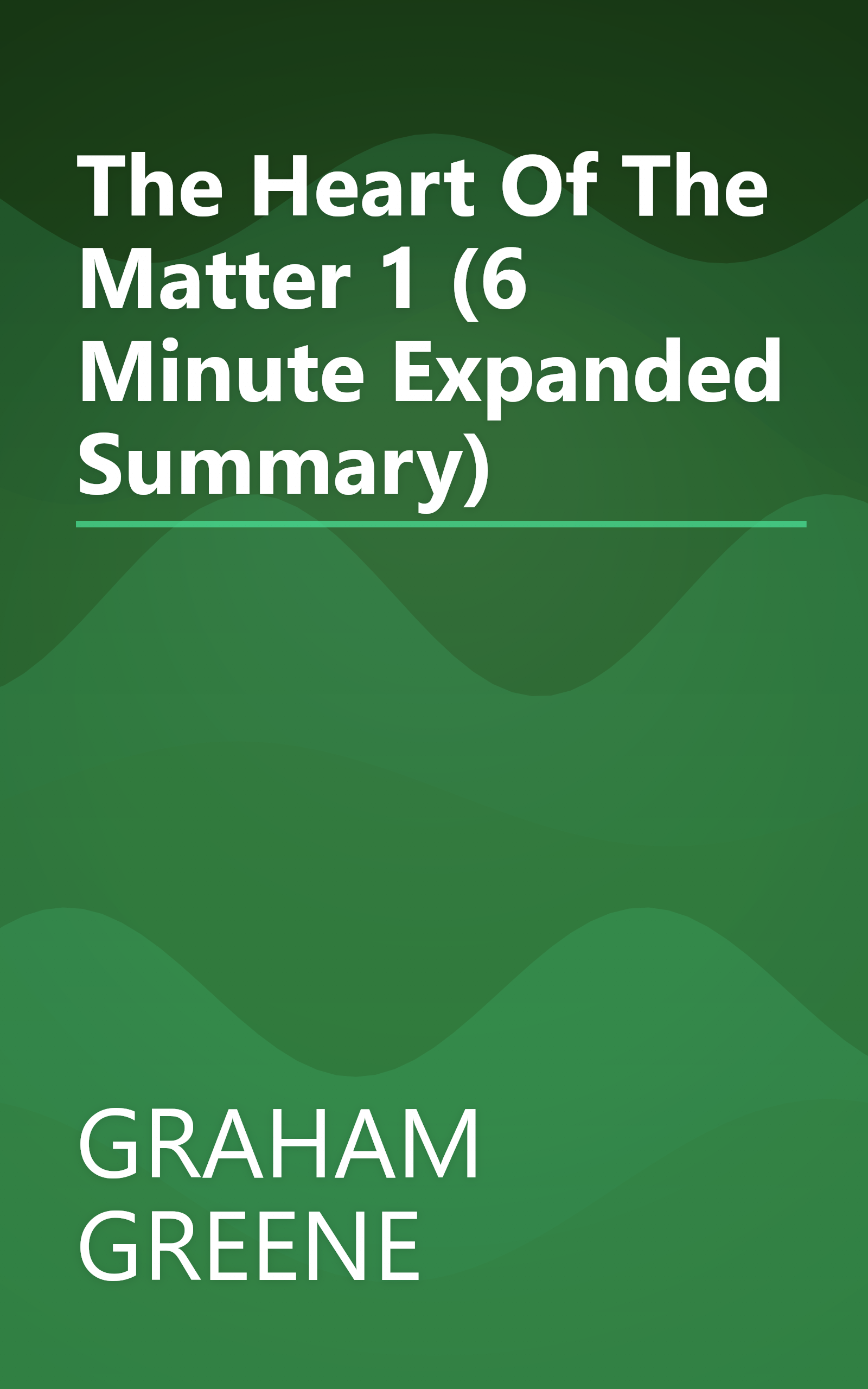 The Heart Of The Matter 1 (6 Minute   Expanded Summary) book cover