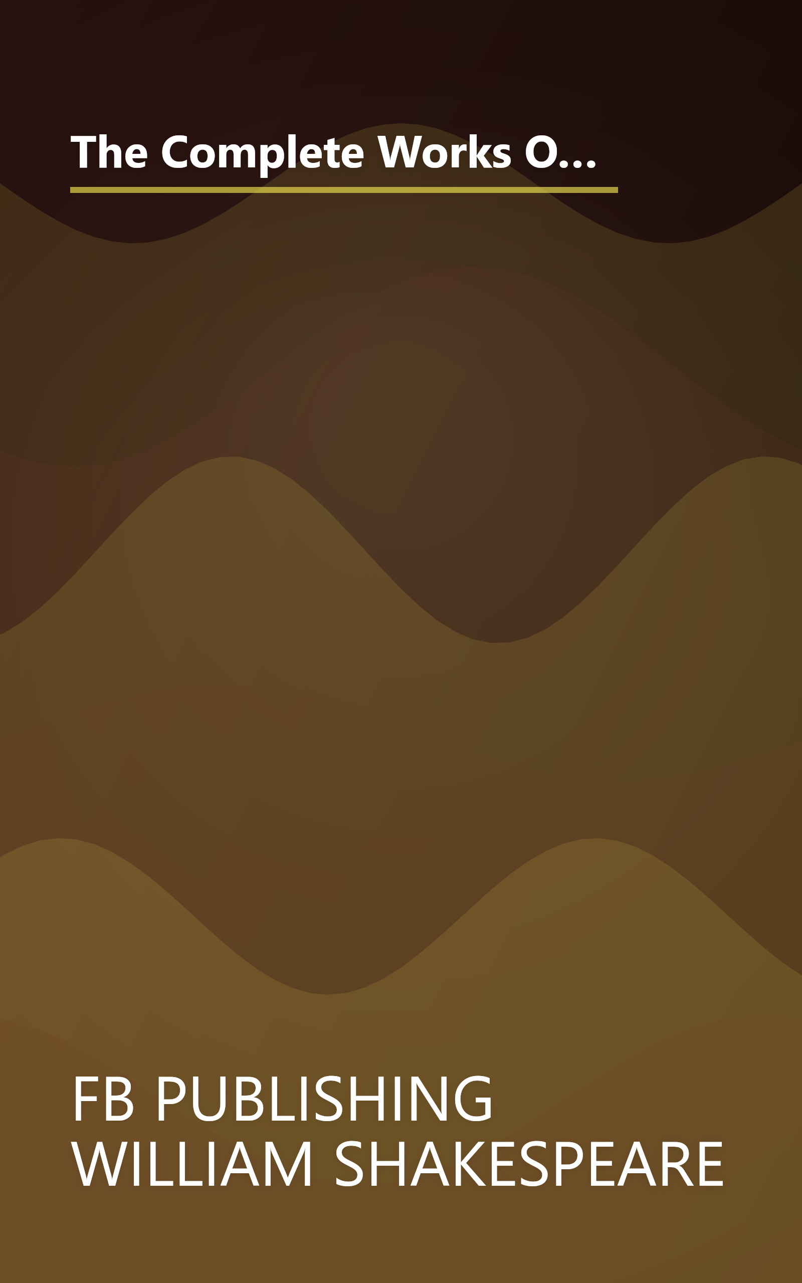 The Complete Works Of William Shakespeare  37 Plays  160 Sonnets And 5 Poetry Books With Active Table Of Contents  1 (10 Minute   Deep Dive Summary) book cover