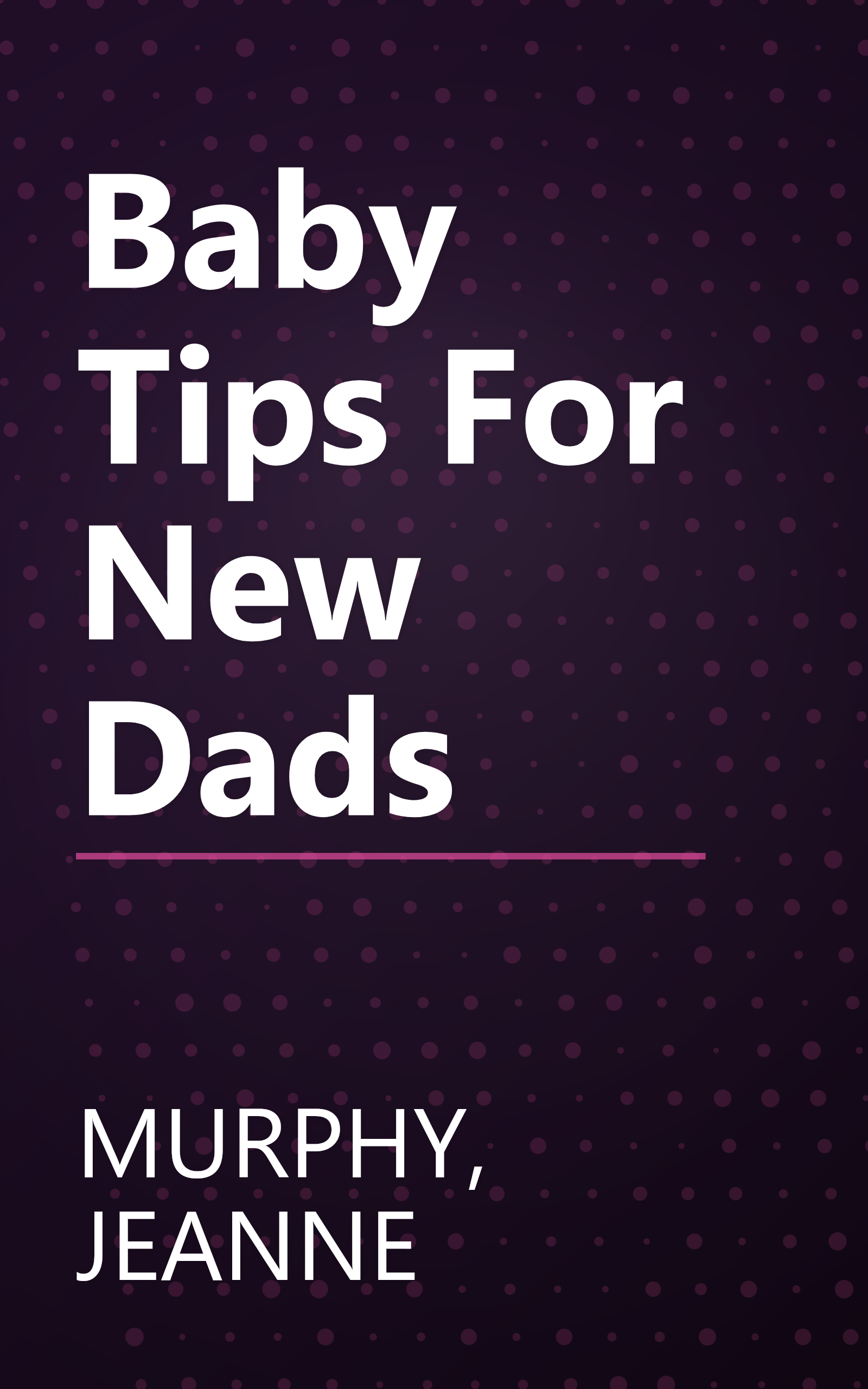 Baby Tips For New Dads book cover